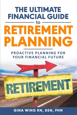 The Ultimate Financial Guide to Retirement Planning: Proactive Planning ...
