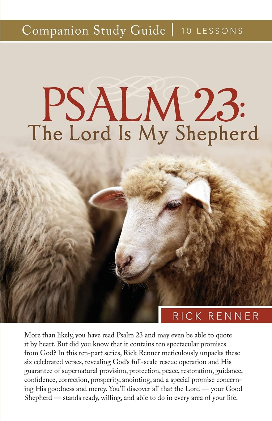 Psalm 23: The Lord Is My Shepherd by Rick Renner | Goodreads