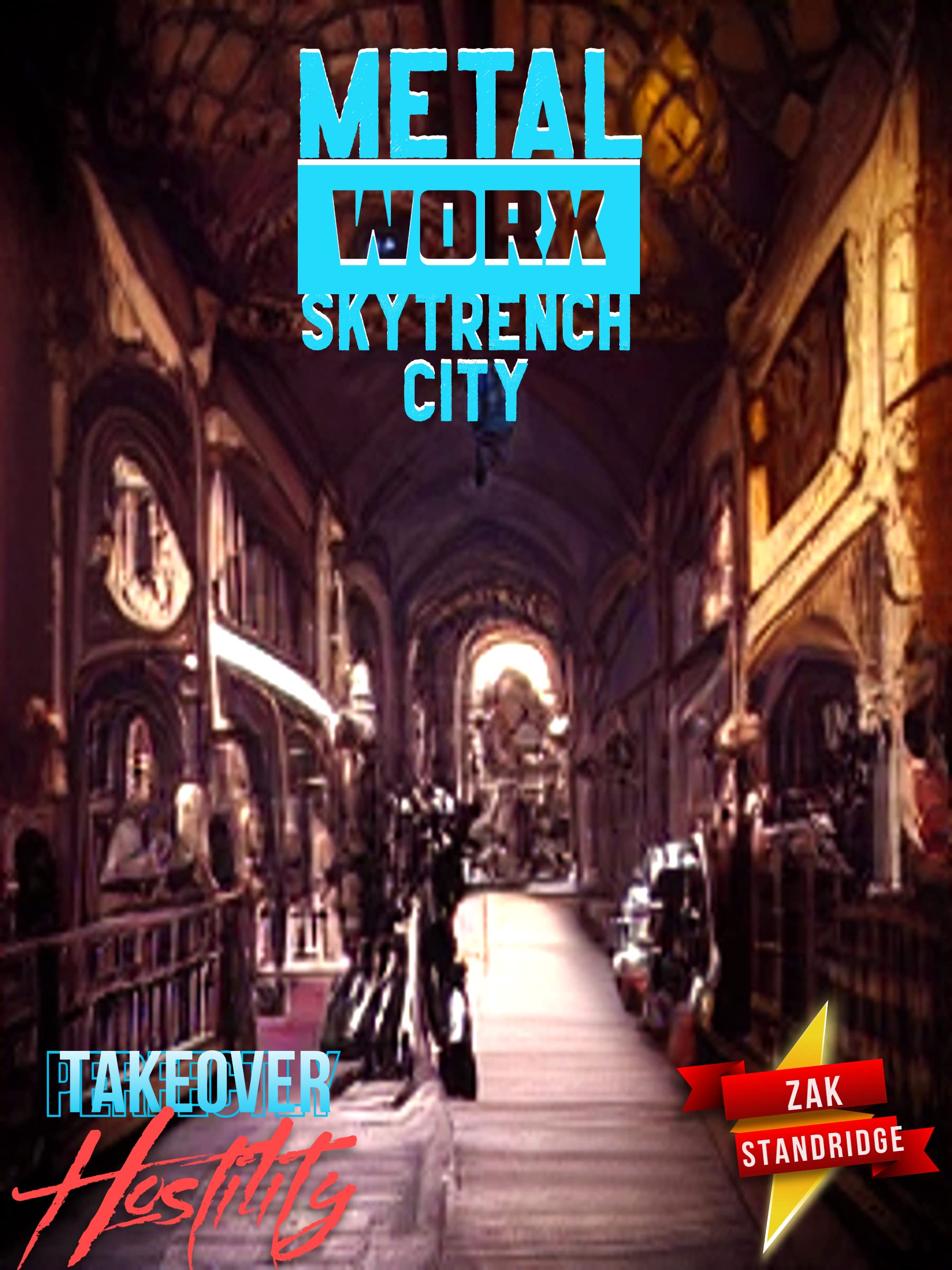 MetalWorx - Sky Trench City: Takeover Hostility by Zak Standridge ...