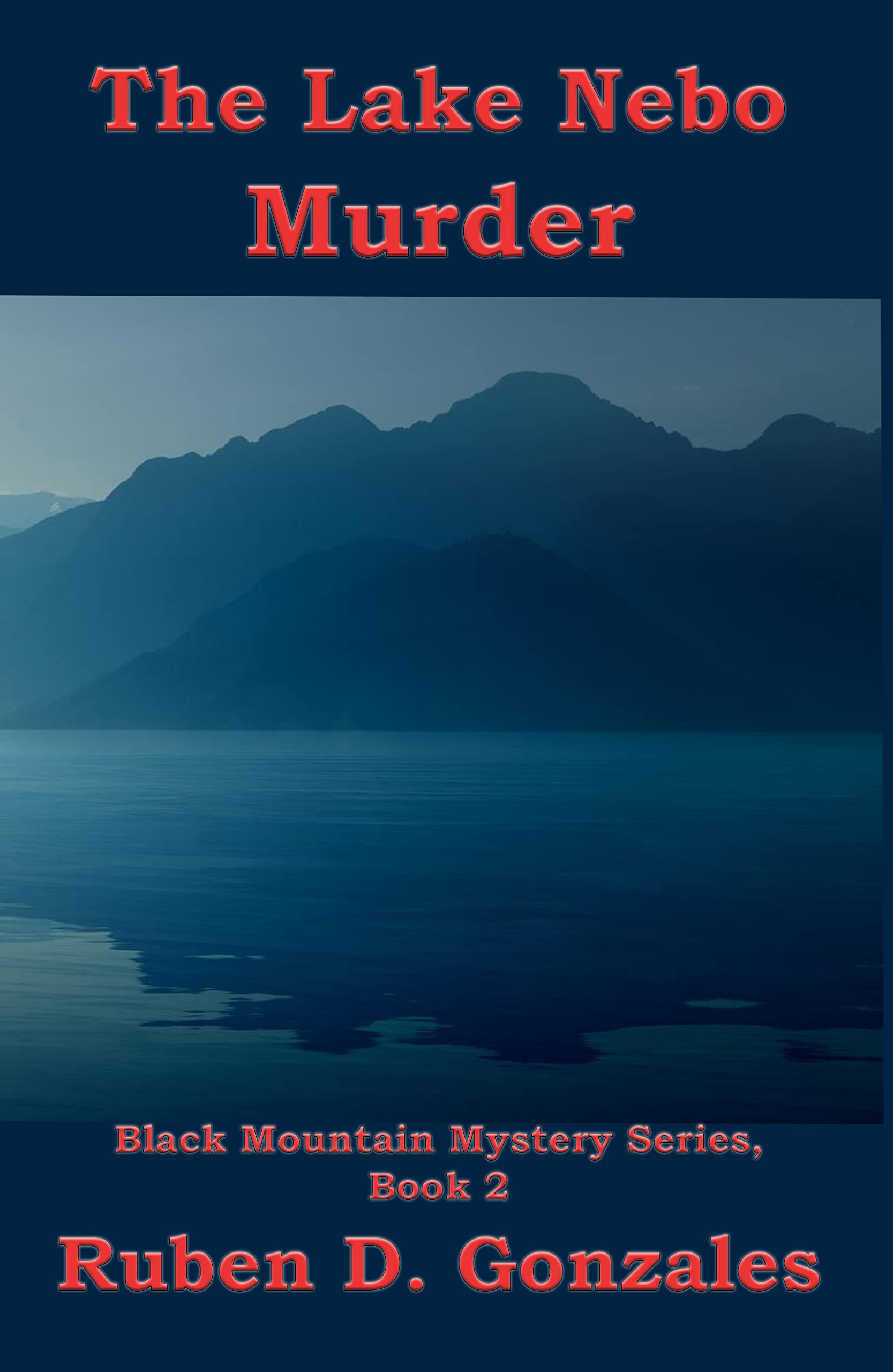 The Lake Nebo Murder by Ruben Gonzales | Goodreads