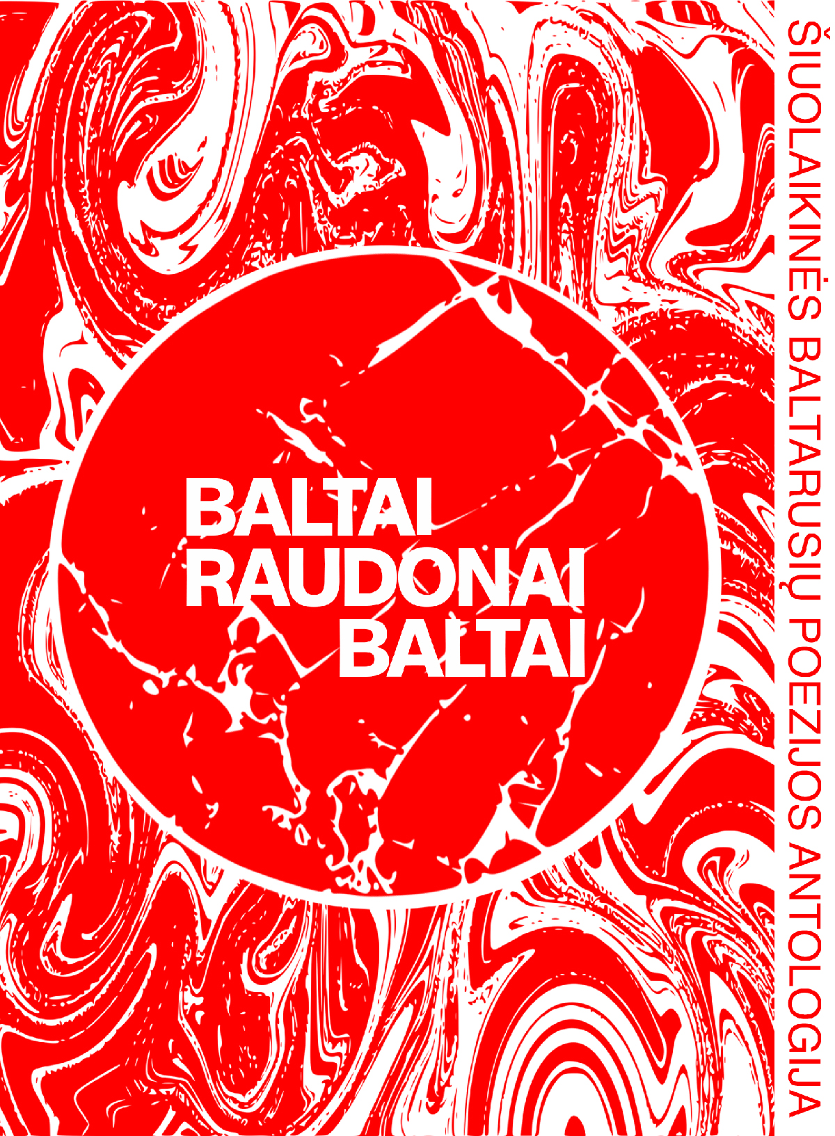 Baltai raudonai baltai: šiuolaikinės baltarusių poezijos antologija by ...