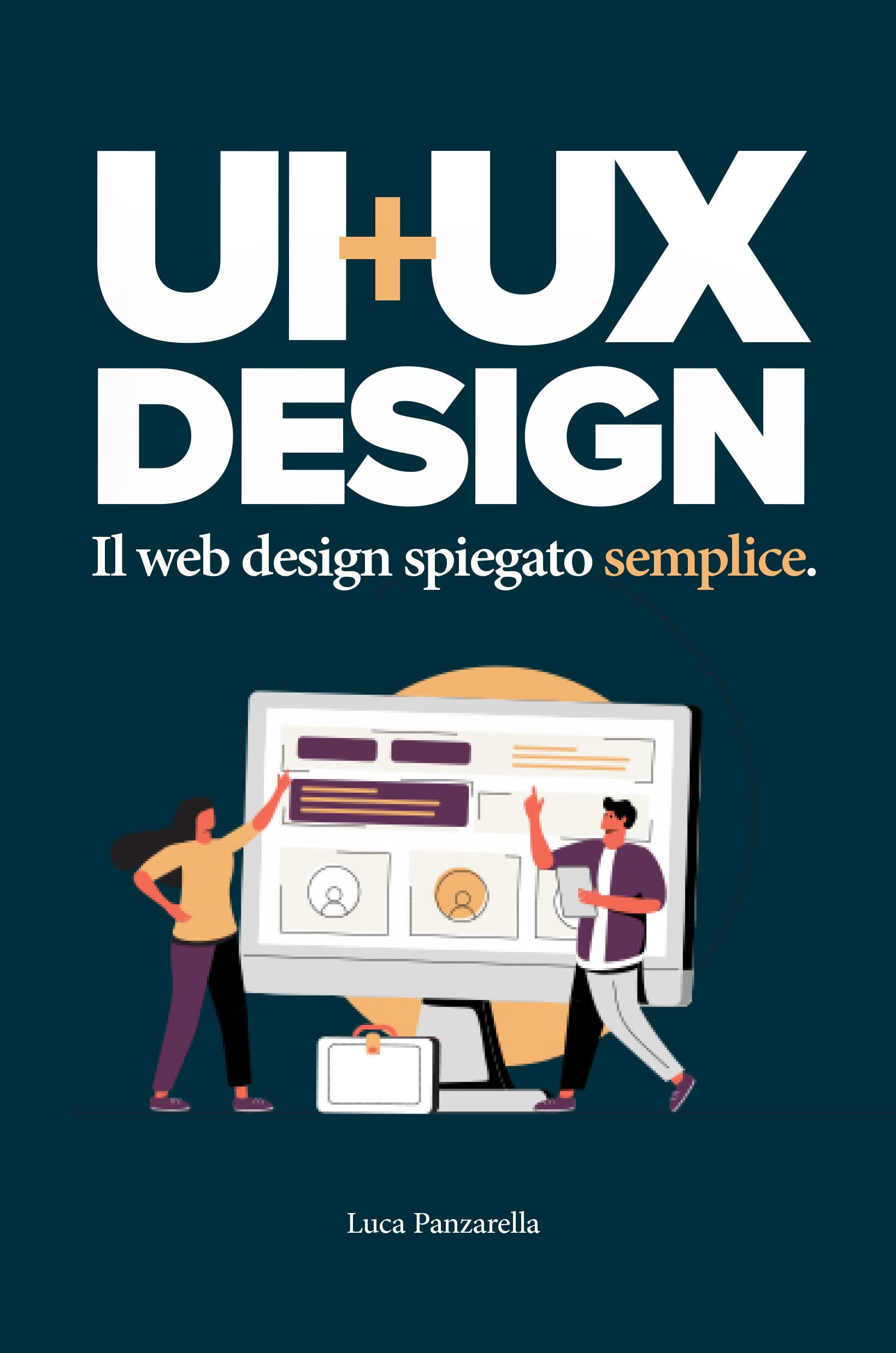 UI + UX design: il web design spiegato semplice (Manuali per designer ...