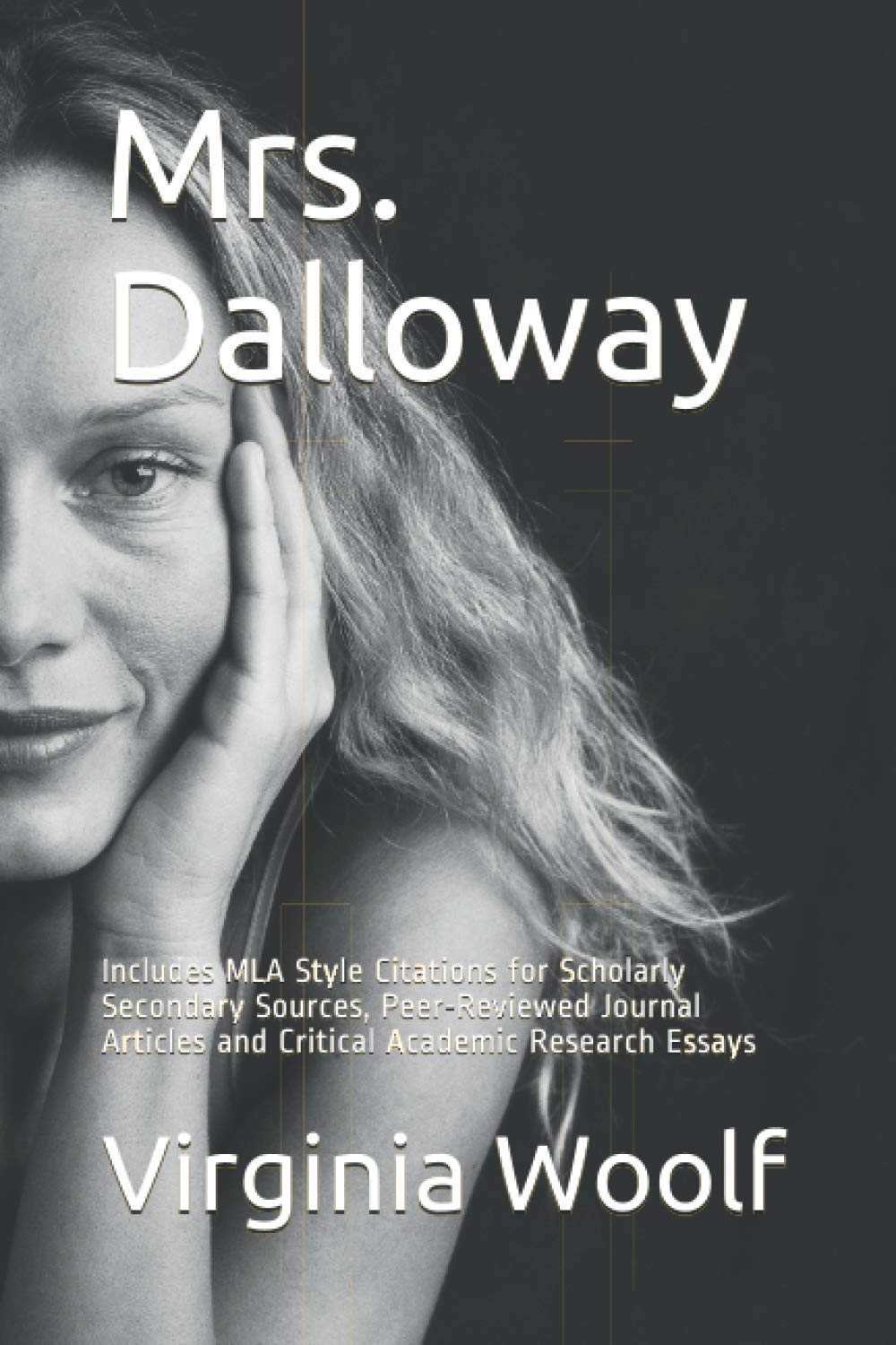 Mrs. Dalloway (Annotated): Includes MLA Style Citations for Scholarly ...
