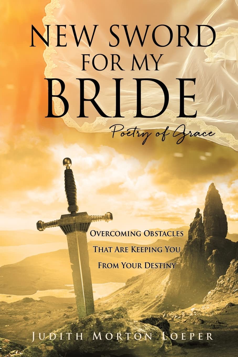 New Sword for My Bride: Poetry of Grace by Judith Morton Loeper | Goodreads