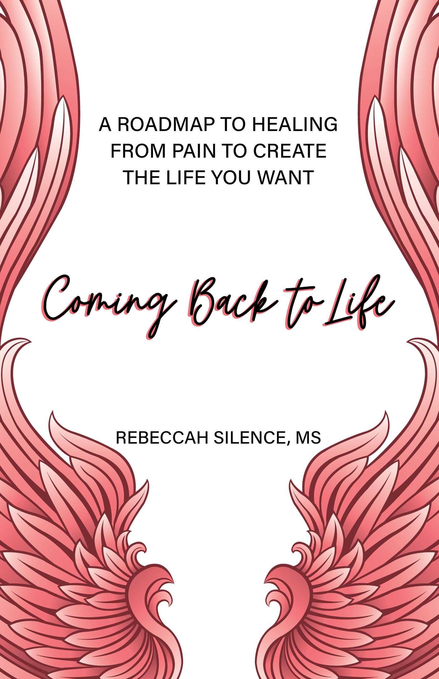 Coming Back to Life: A Roadmap to Healing from Pain to Create the Life ...