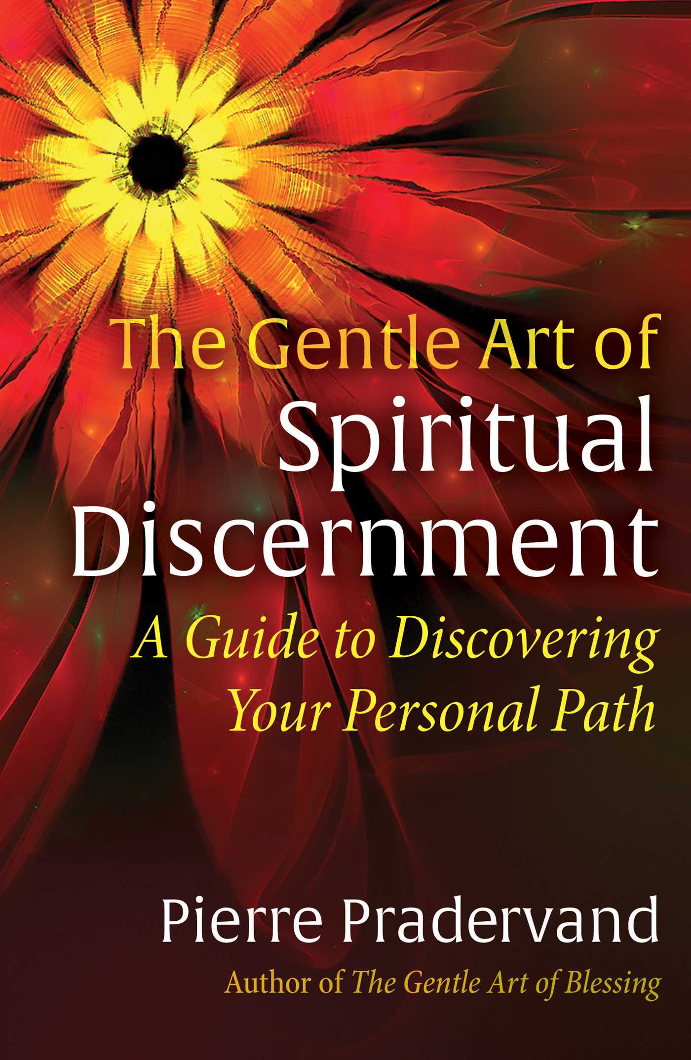The Gentle Art of Spiritual Discernment: A Guide to Discovering Your ...