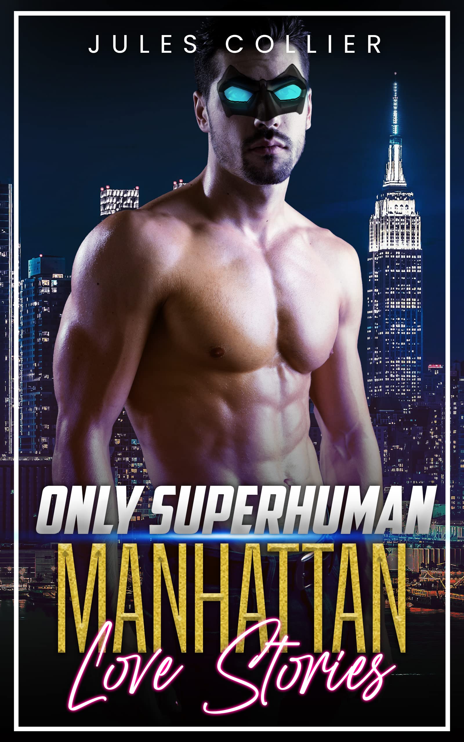 Only Superhuman (Manhattan Love Stories #1) by Jules Collier | Goodreads