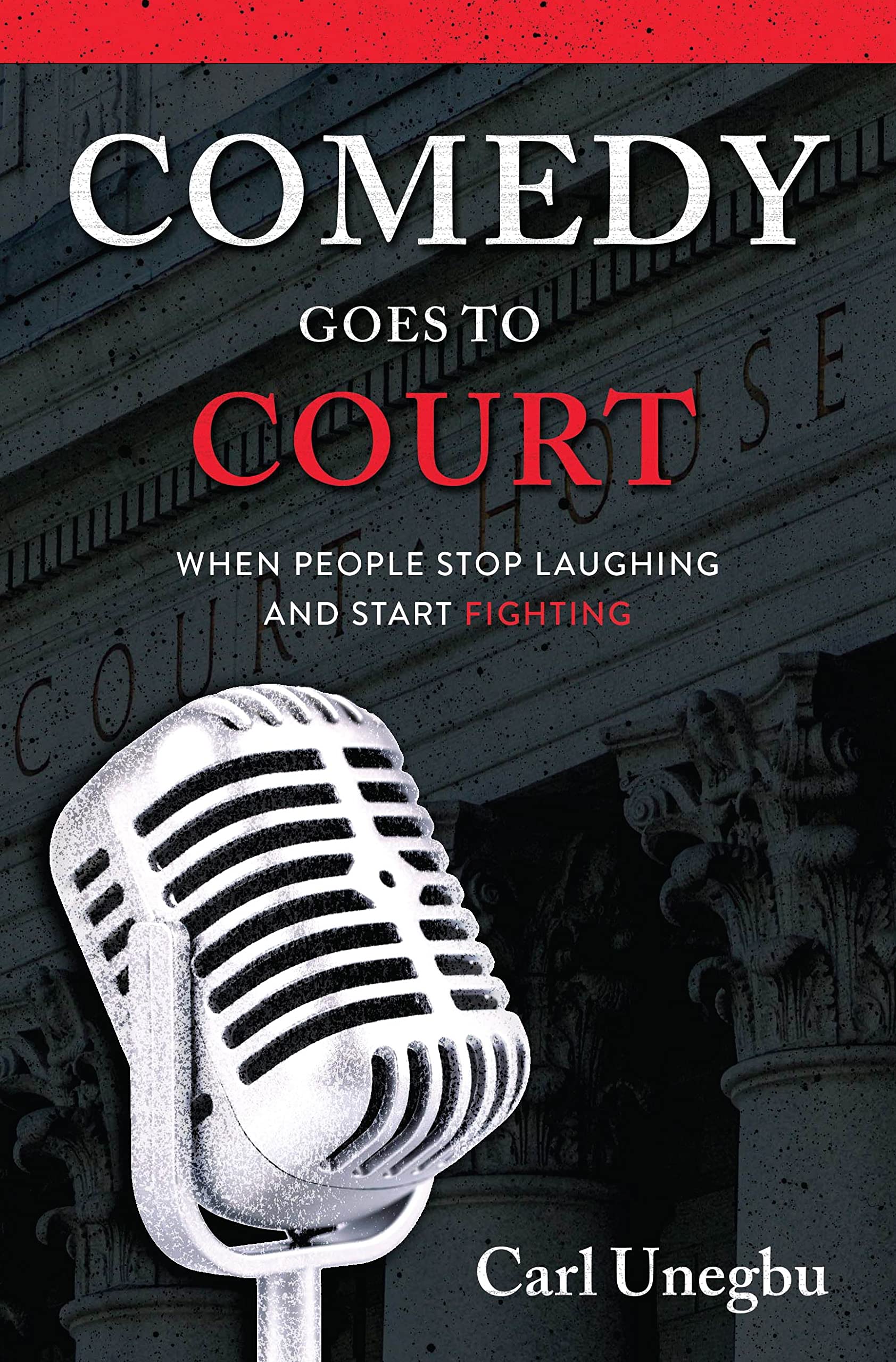 Comedy Goes to Court: When People Stop Laughing and Start Fighting by ...