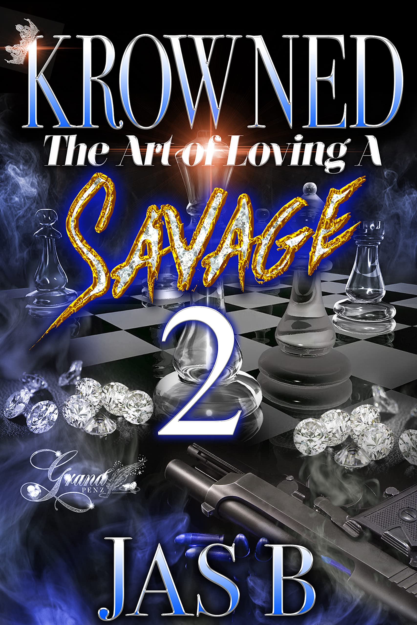 Krowned 2: The Art of Loving a Savage by Jas B. | Goodreads