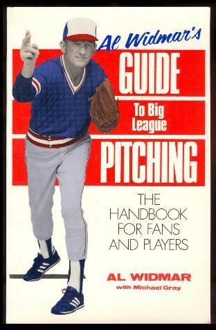 Al Witmar's Guide to Big League Pitching - The Handbook for Fans and ...