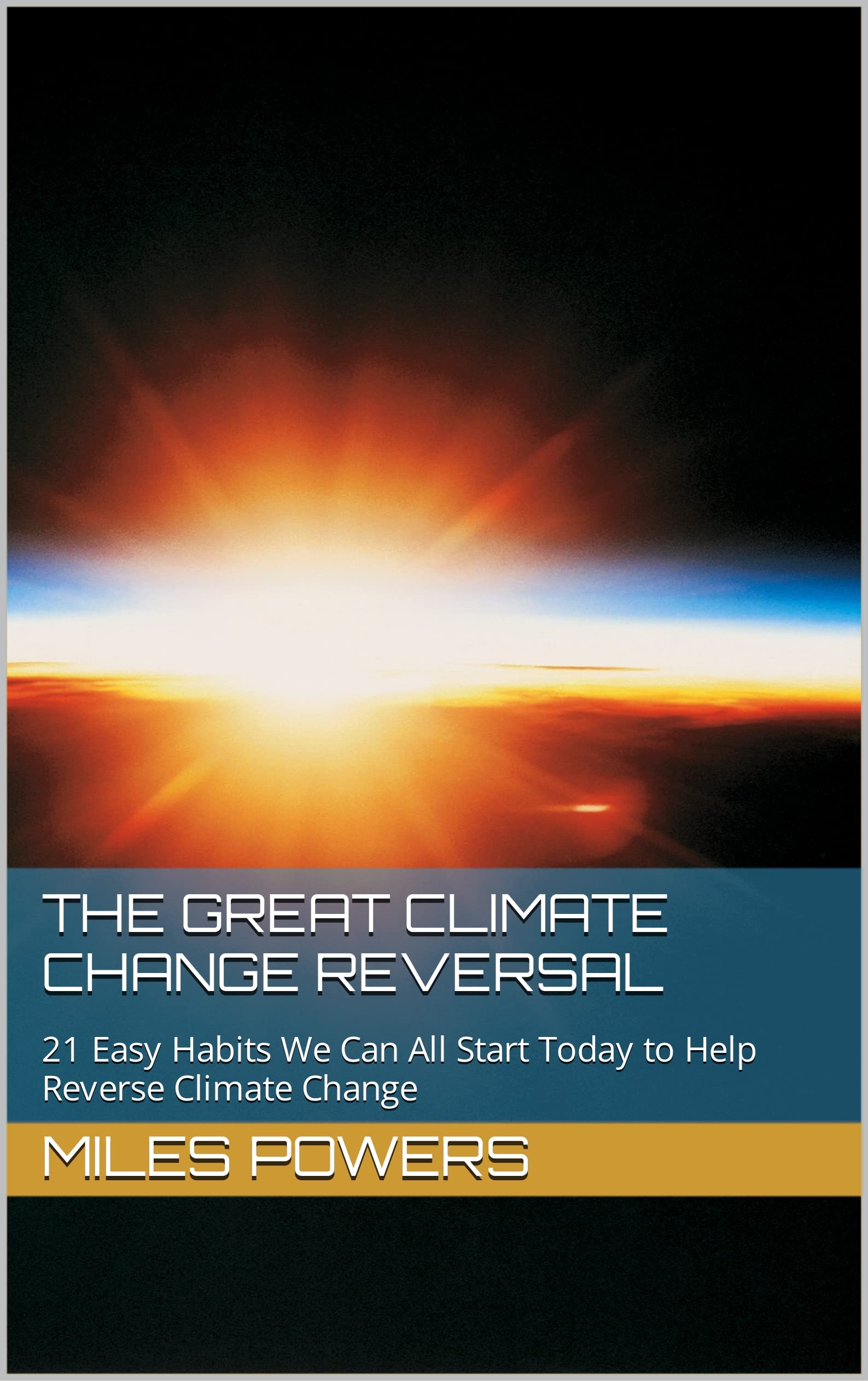 The Great Climate Reversal: 21 Easy Habits We Can All Start Today to ...