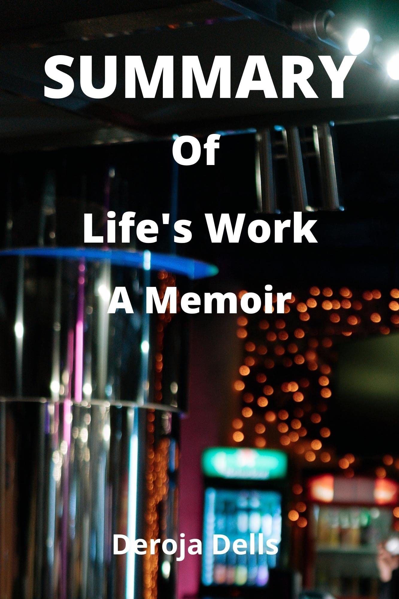 SUMMARY OF Life's Work: A Memoir By David Milch by Deroja Dells | Goodreads