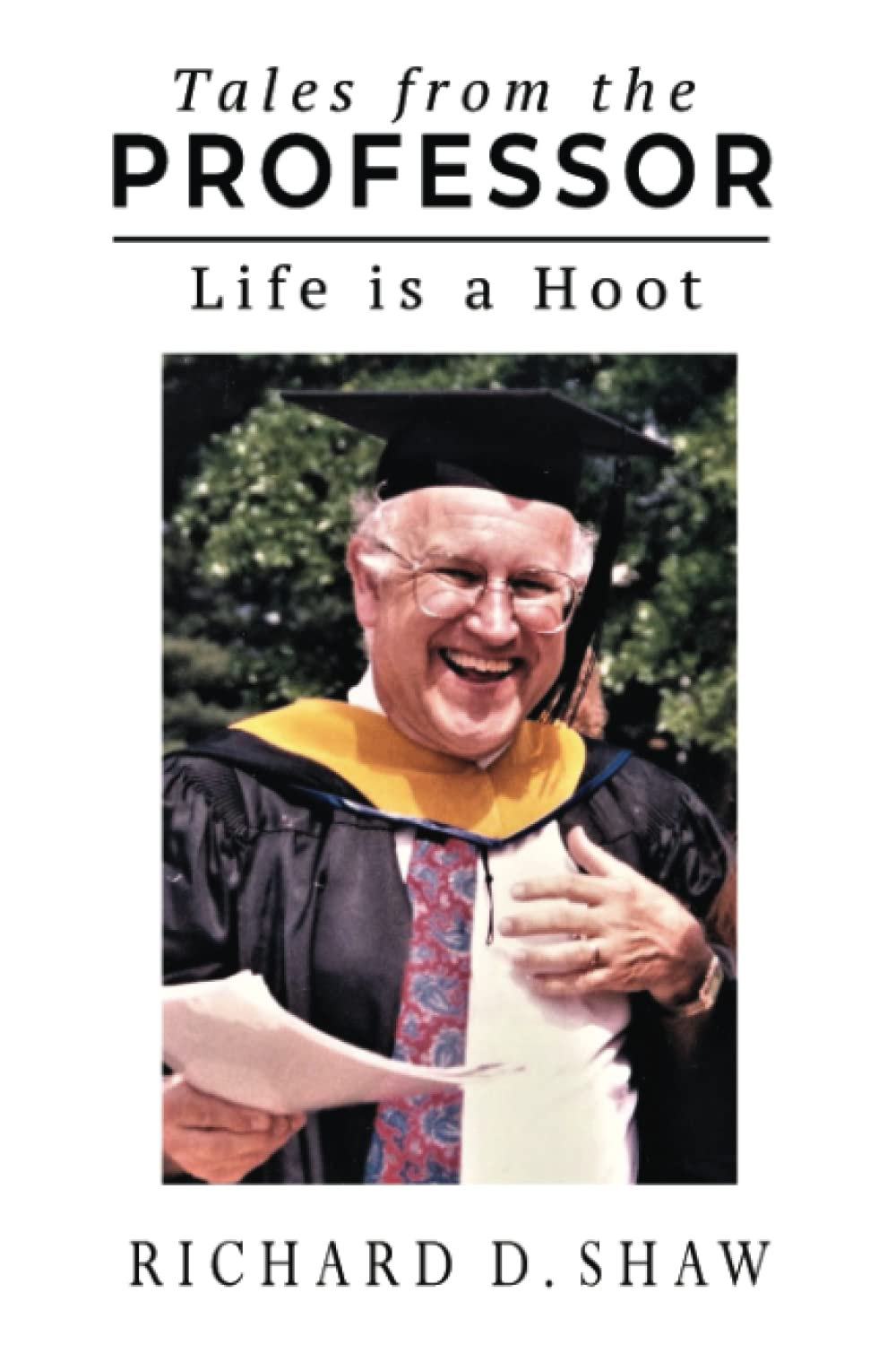 Tales from the Professor: Life is a Hoot! by Richard Shaw | Goodreads