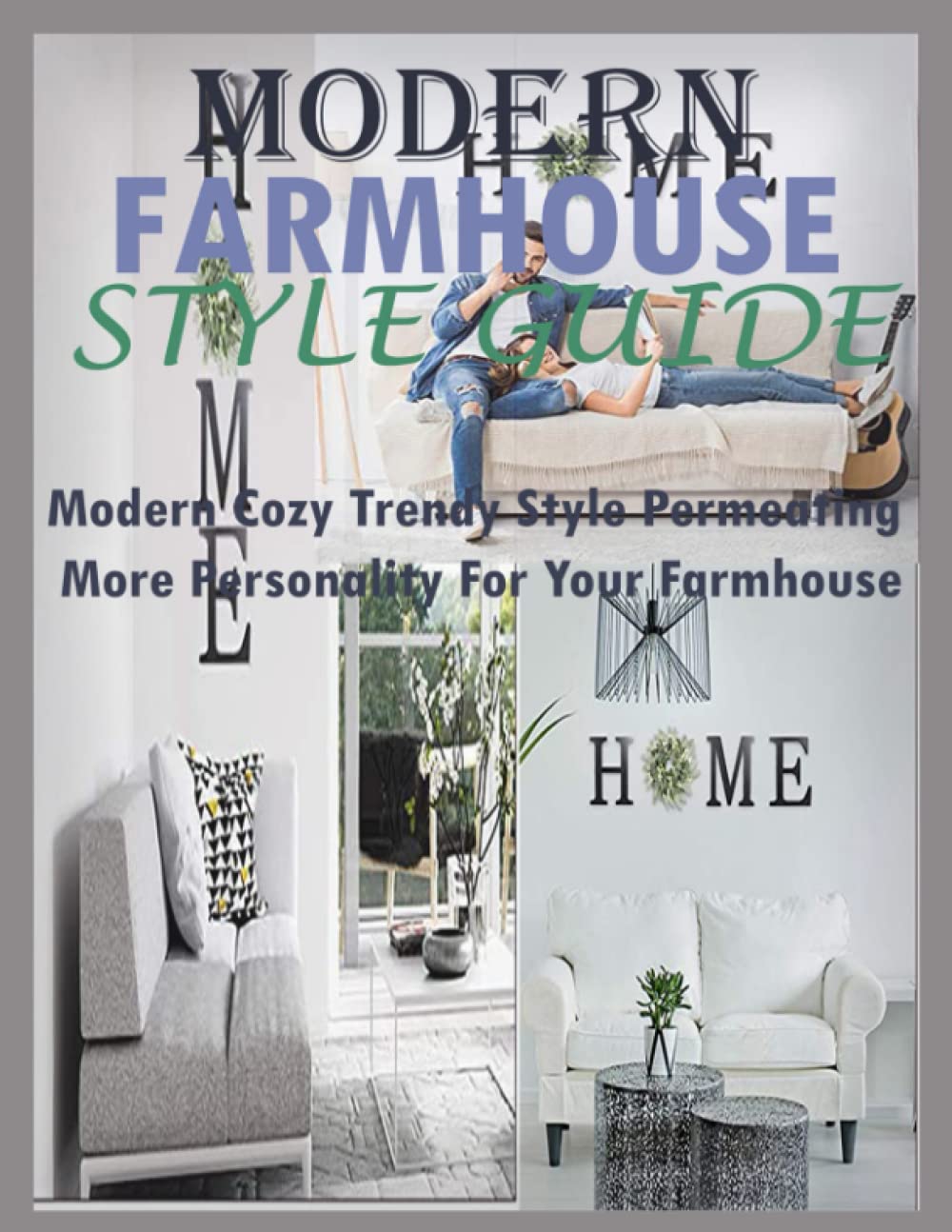 Modern Farmhouse Style Guide: Modern Cozy Trendy Style Permeating More ...