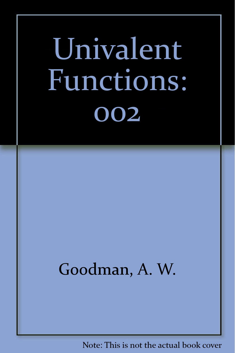 Univalent Functions by A.W. Goodman | Goodreads