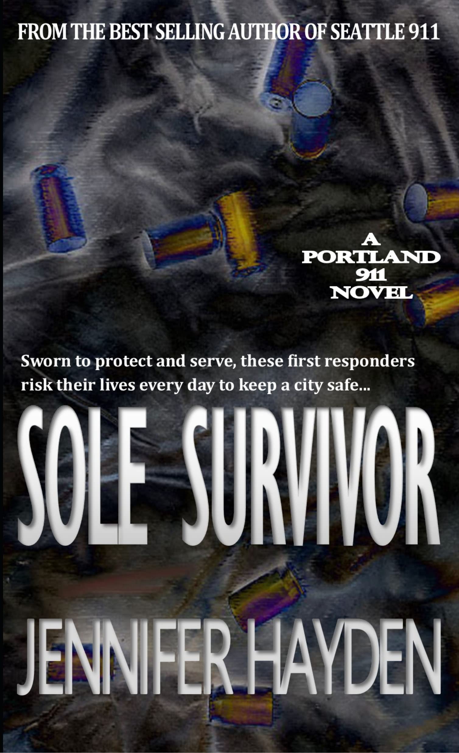 Sole Survivor (Portland 911 Book 3) by Jennifer Hayden | Goodreads