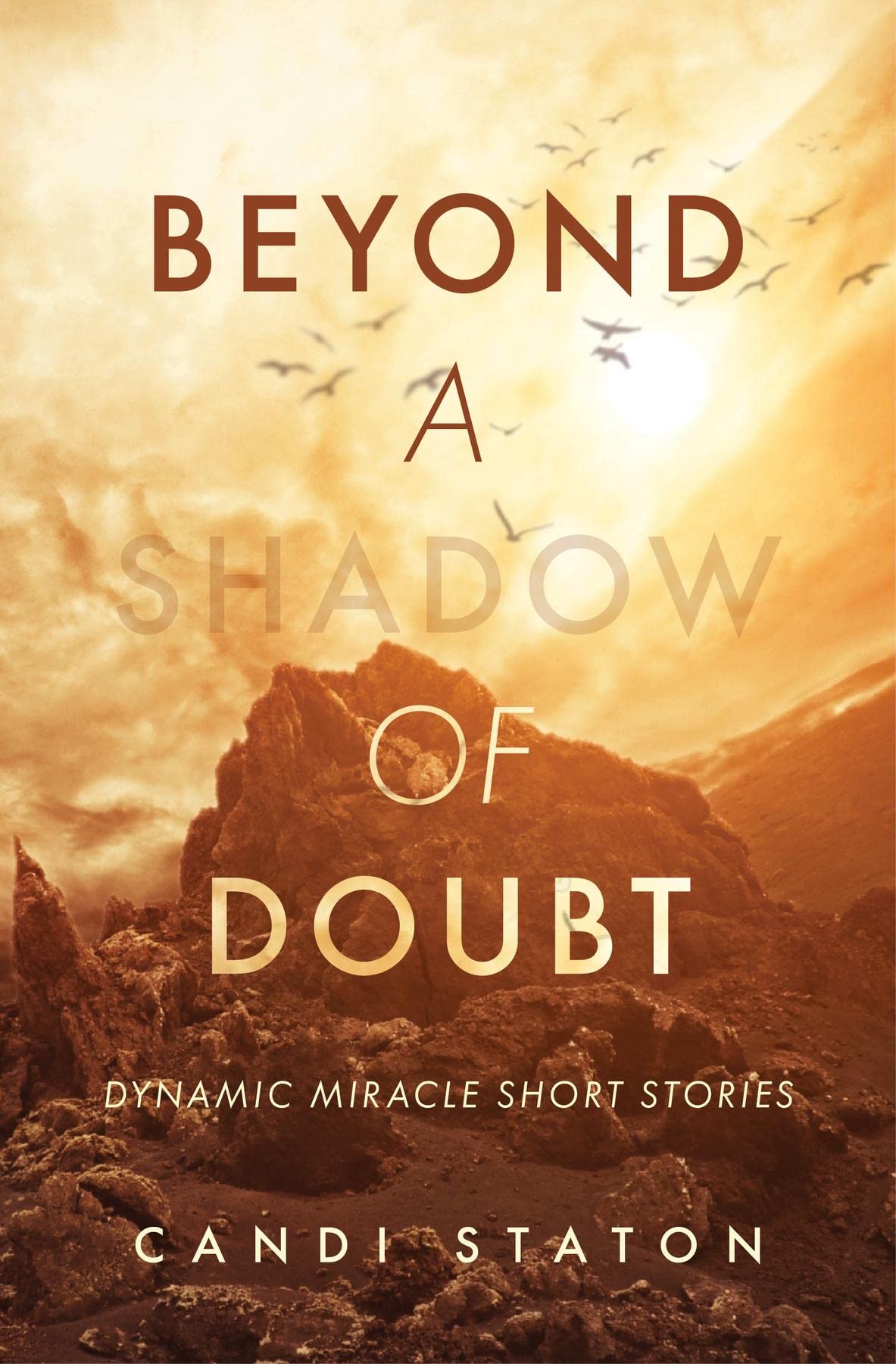 Beyond a Shadow of Doubt: Dynamic Miracle Short Stories by Candi Staton ...