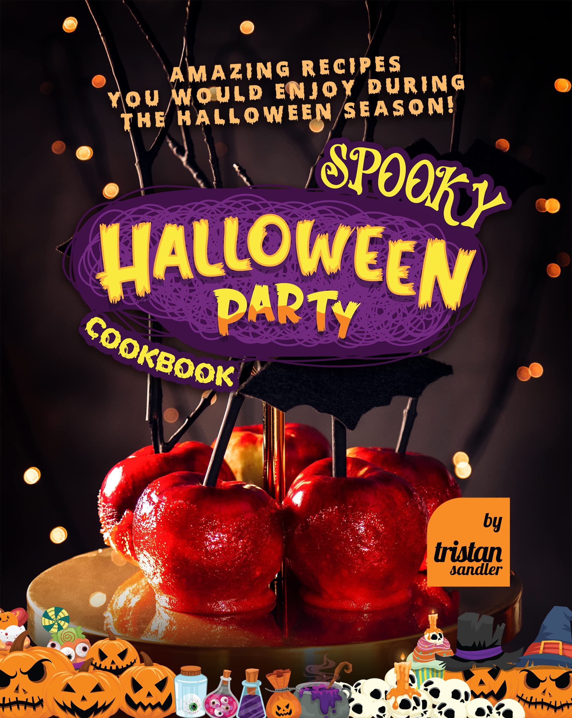 Spooky Halloween Party Cookbook: Amazing Recipes You Would Enjoy during ...