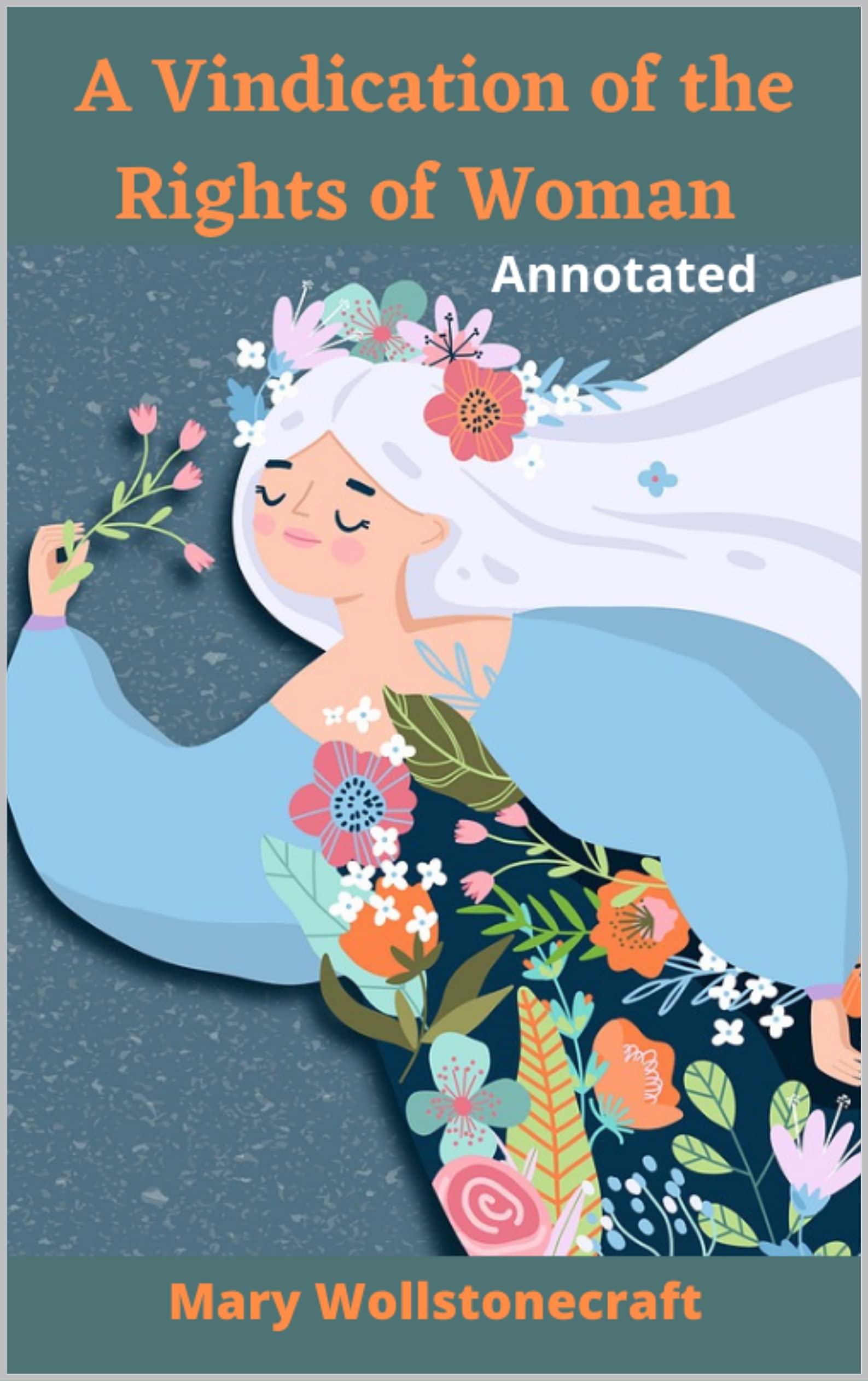 A Vindication of the Rights of Woman Annotated by Mary Wollstonecraft ...