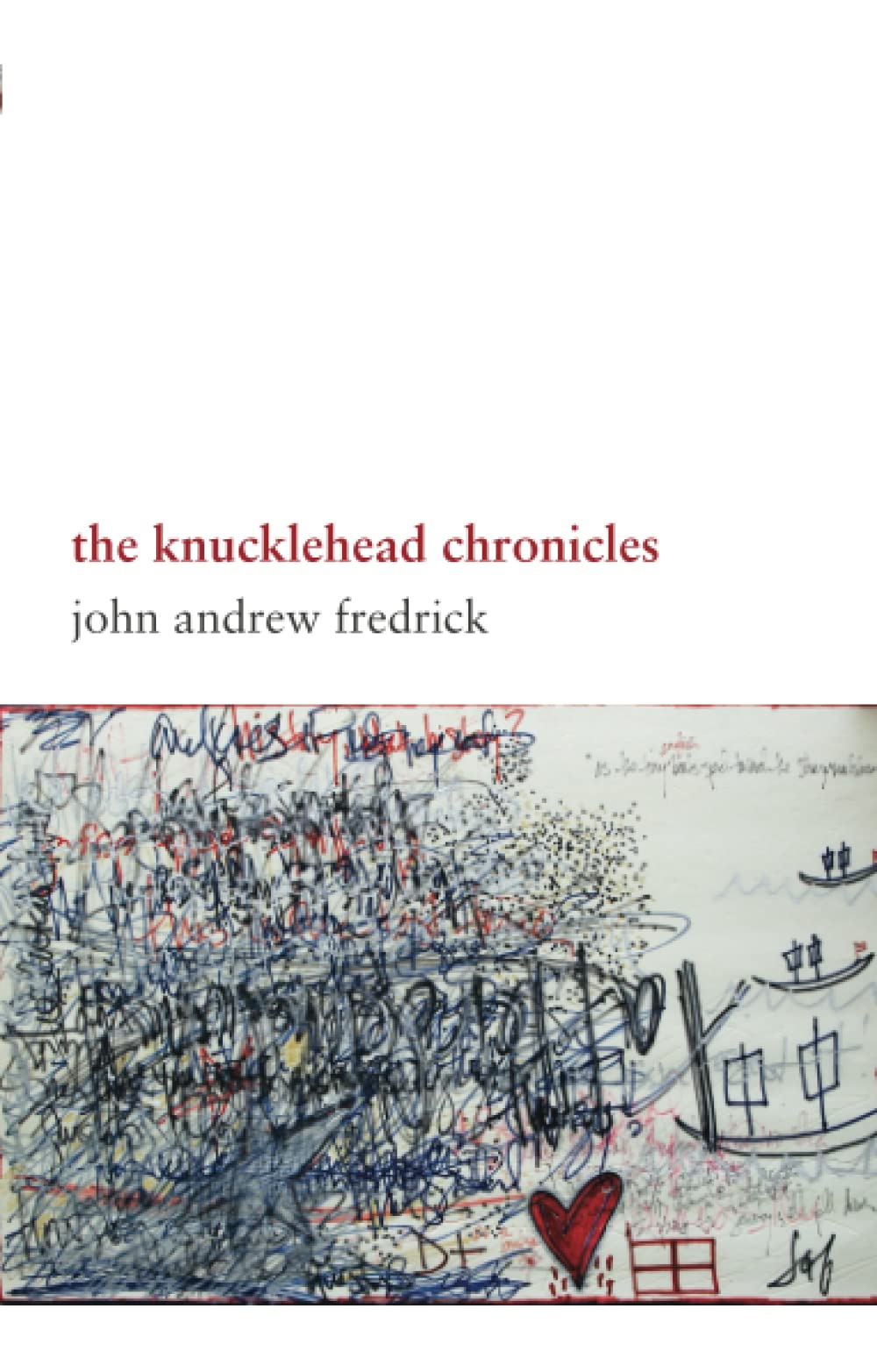 the knucklehead chronicles by John Andrew Fredrick | Goodreads