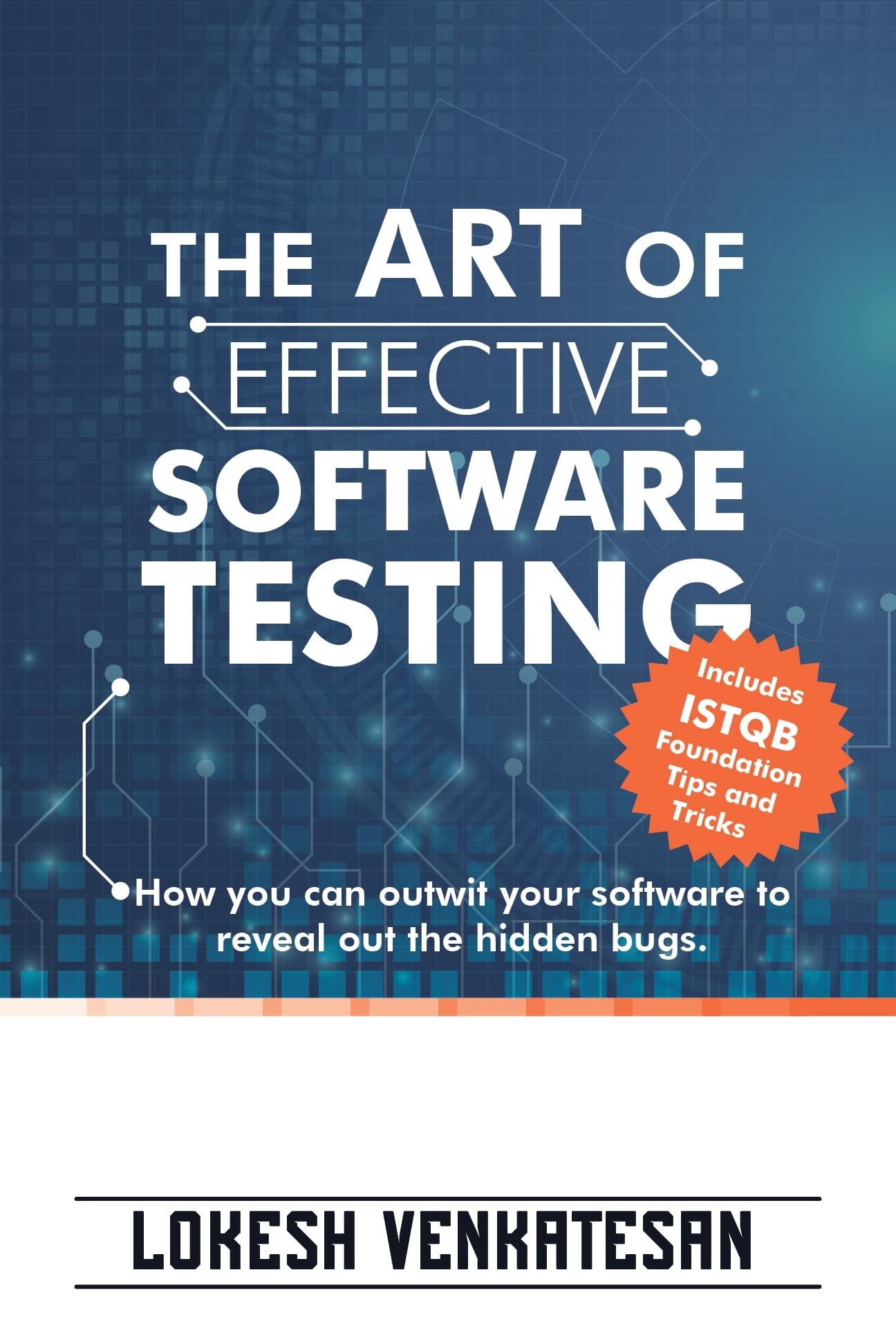 The Art of Effective Software Testing: How you can outwit your software ...