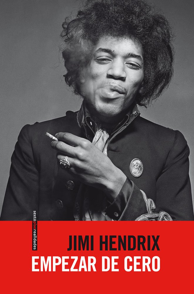 Empezar de cero (Spanish Edition) by Jimi Hendrix | Goodreads