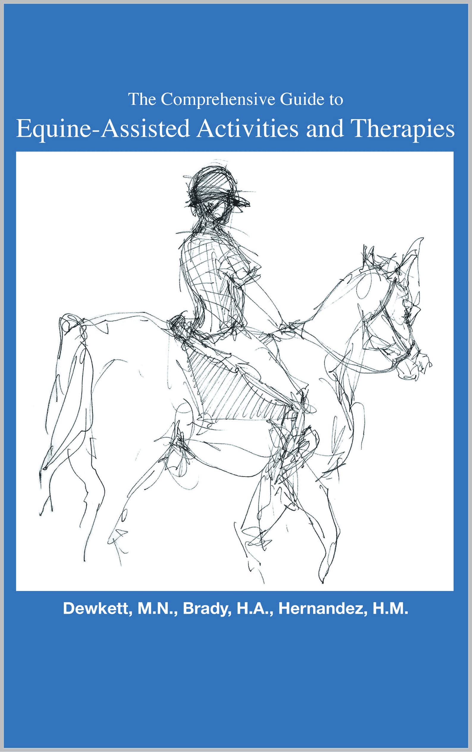 The Comprehensive Guide to Equine-Assisted Activities and Therapies by ...