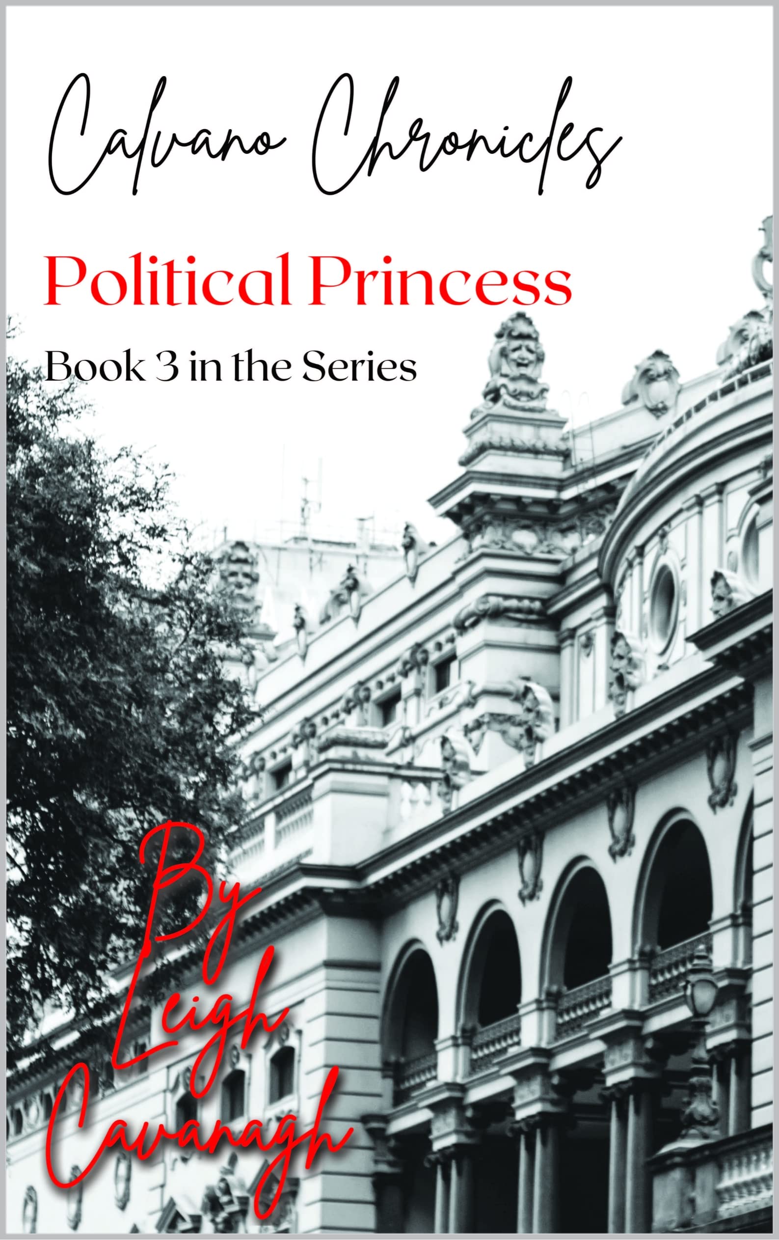 Calvano Chronicles: Political Princess by Leigh Cavanagh | Goodreads