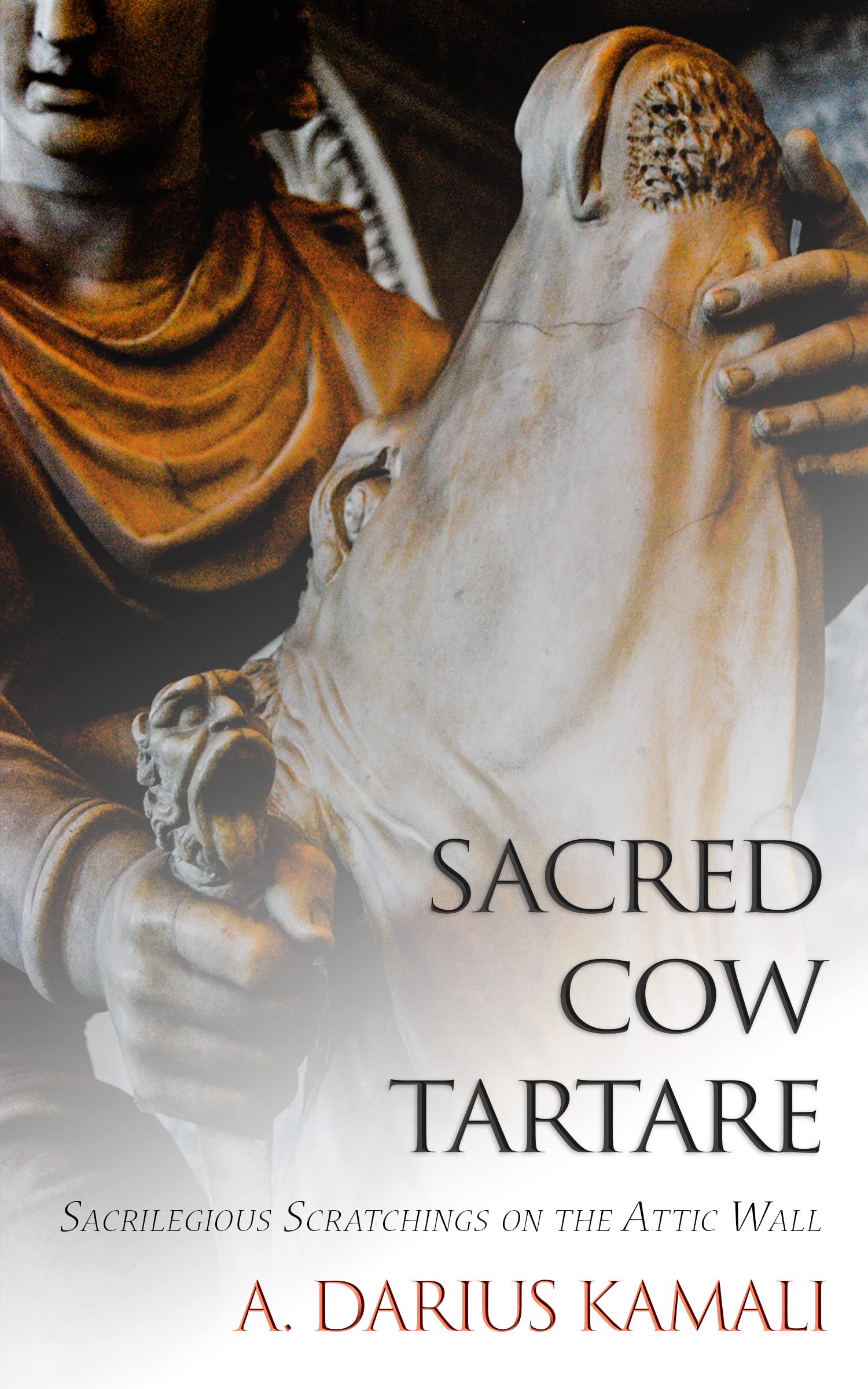 Sacred Cow Tartare: Sacrilegious Scratchings on the Attic Wall by A ...