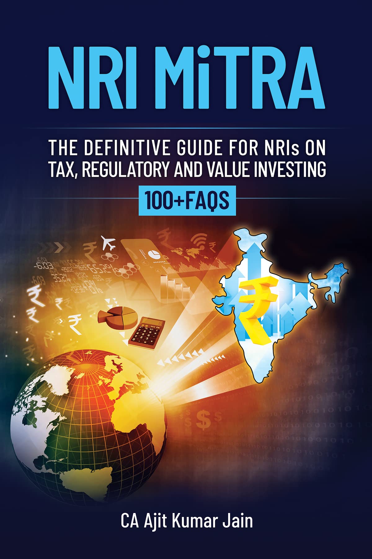 NRI MiTRA : A definitive guide for NRIs on Tax, Regulatory and Value ...