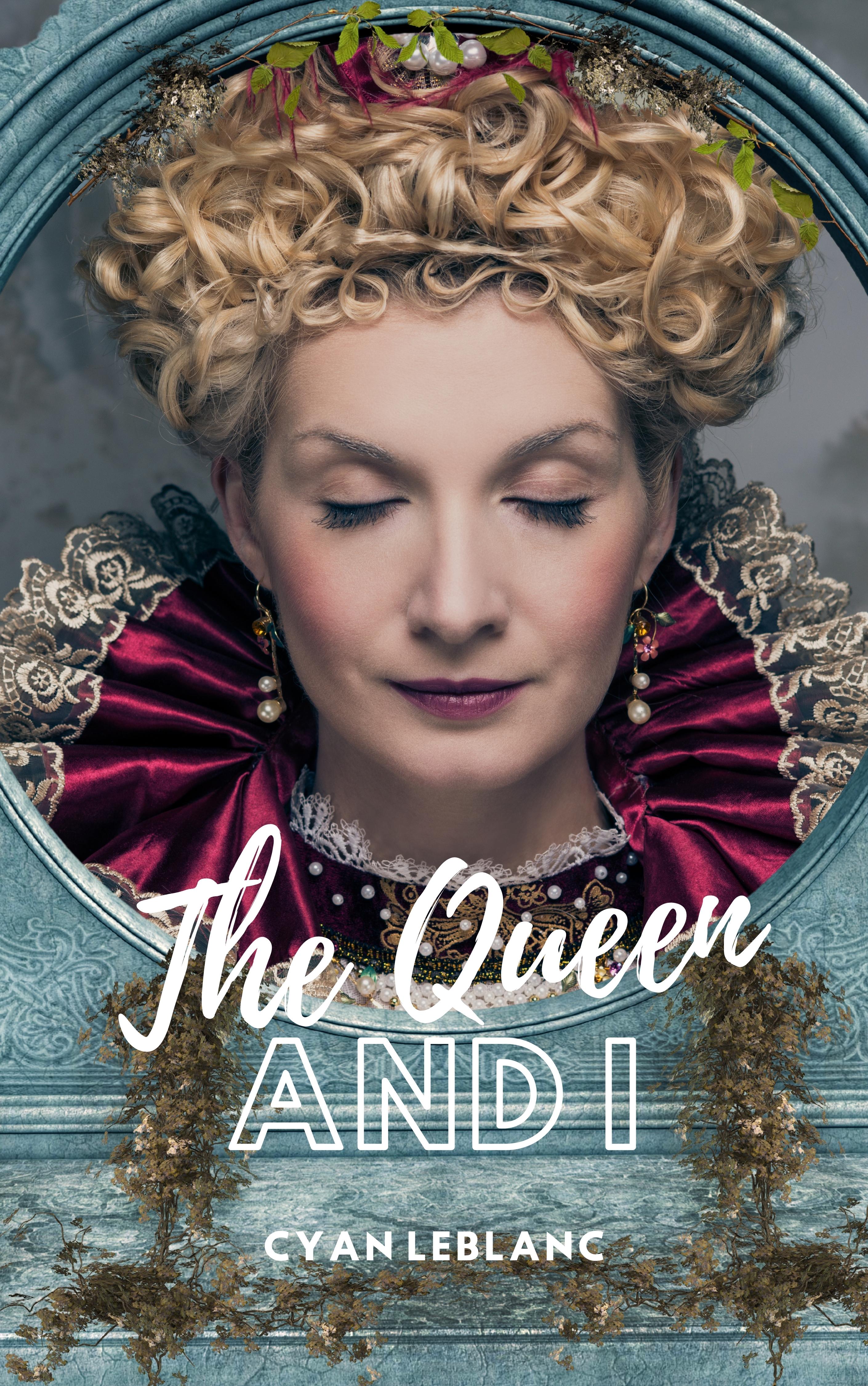The Queen and I: A Sapphic Fairytale by Cyan LeBlanc | Goodreads