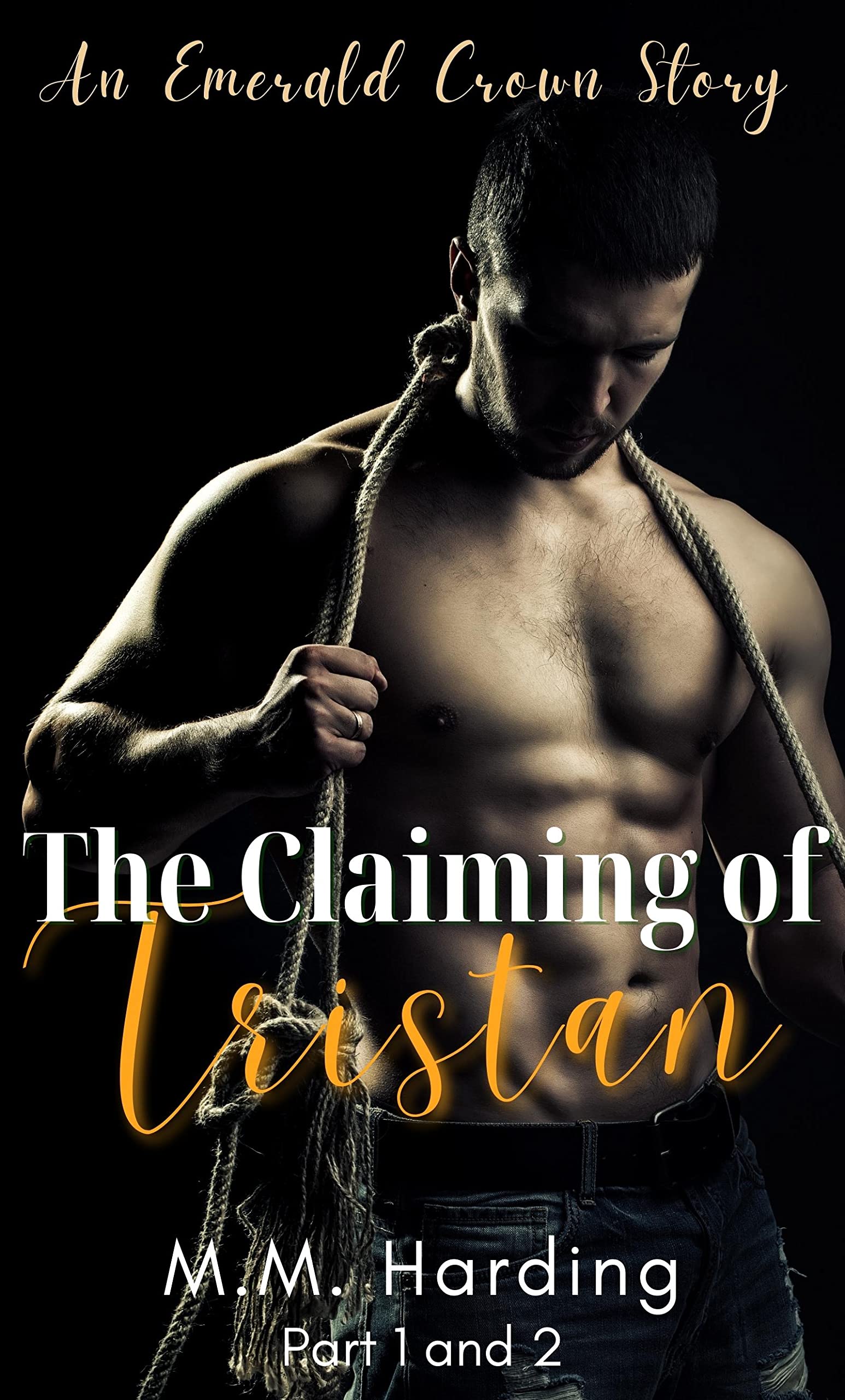 The Claiming of Tristan: A Emerald Crown Story : MM BDSM Domination Romance Part 1 and 2 by MM ...