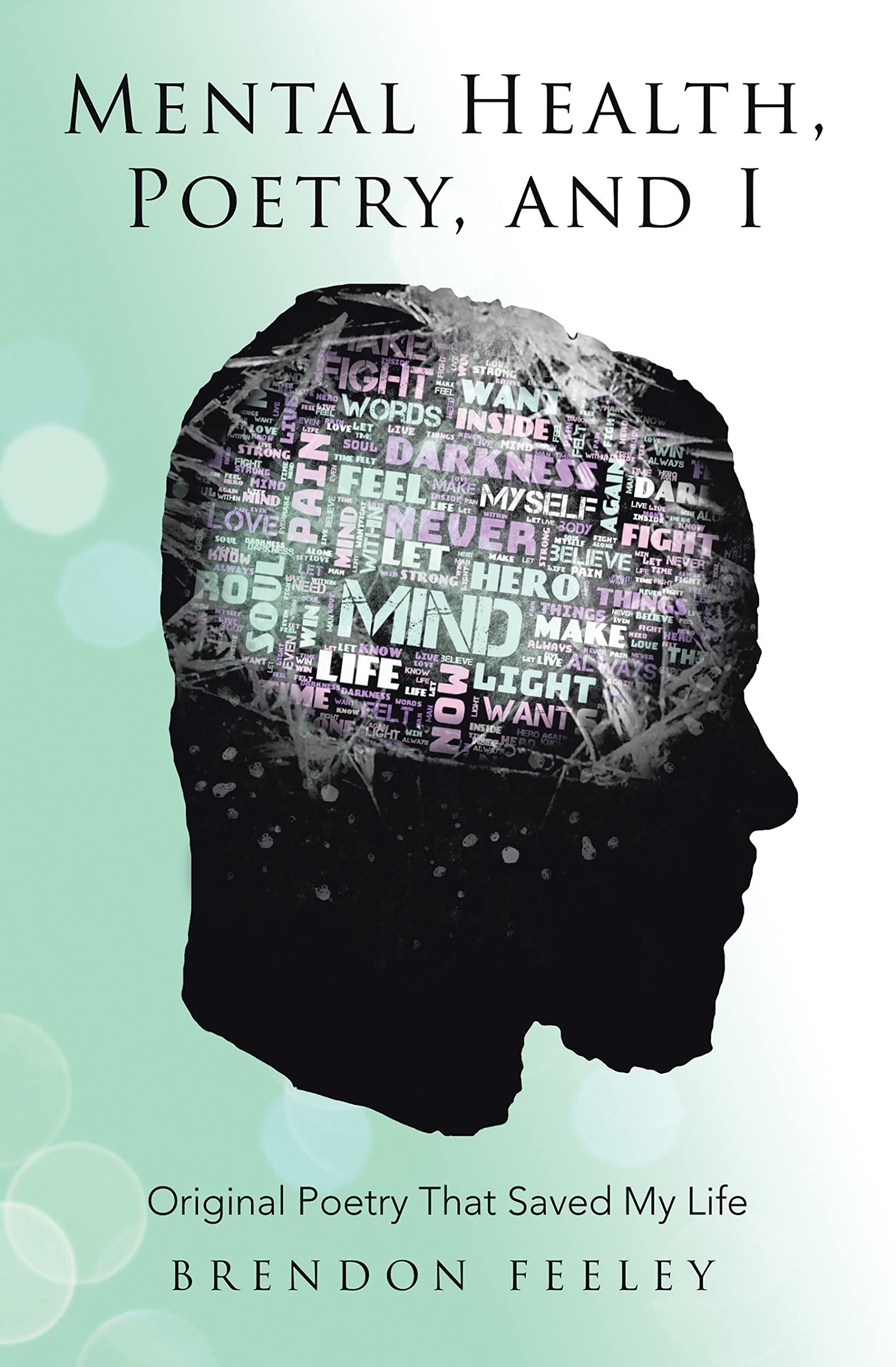 Mental Health, Poetry, and I: Original Poetry That Saved My Life by ...