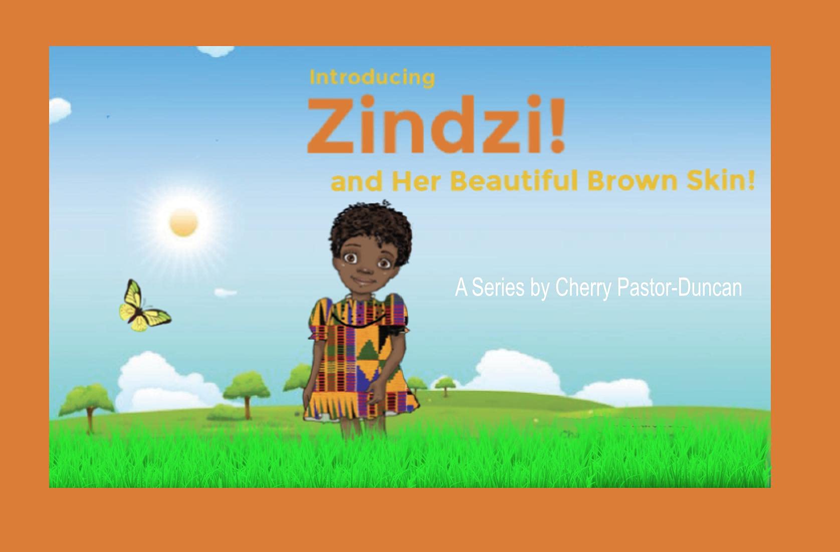 Introducing Zindzi!: And Her Beautiful Brown Skin by Cherry Pastor ...