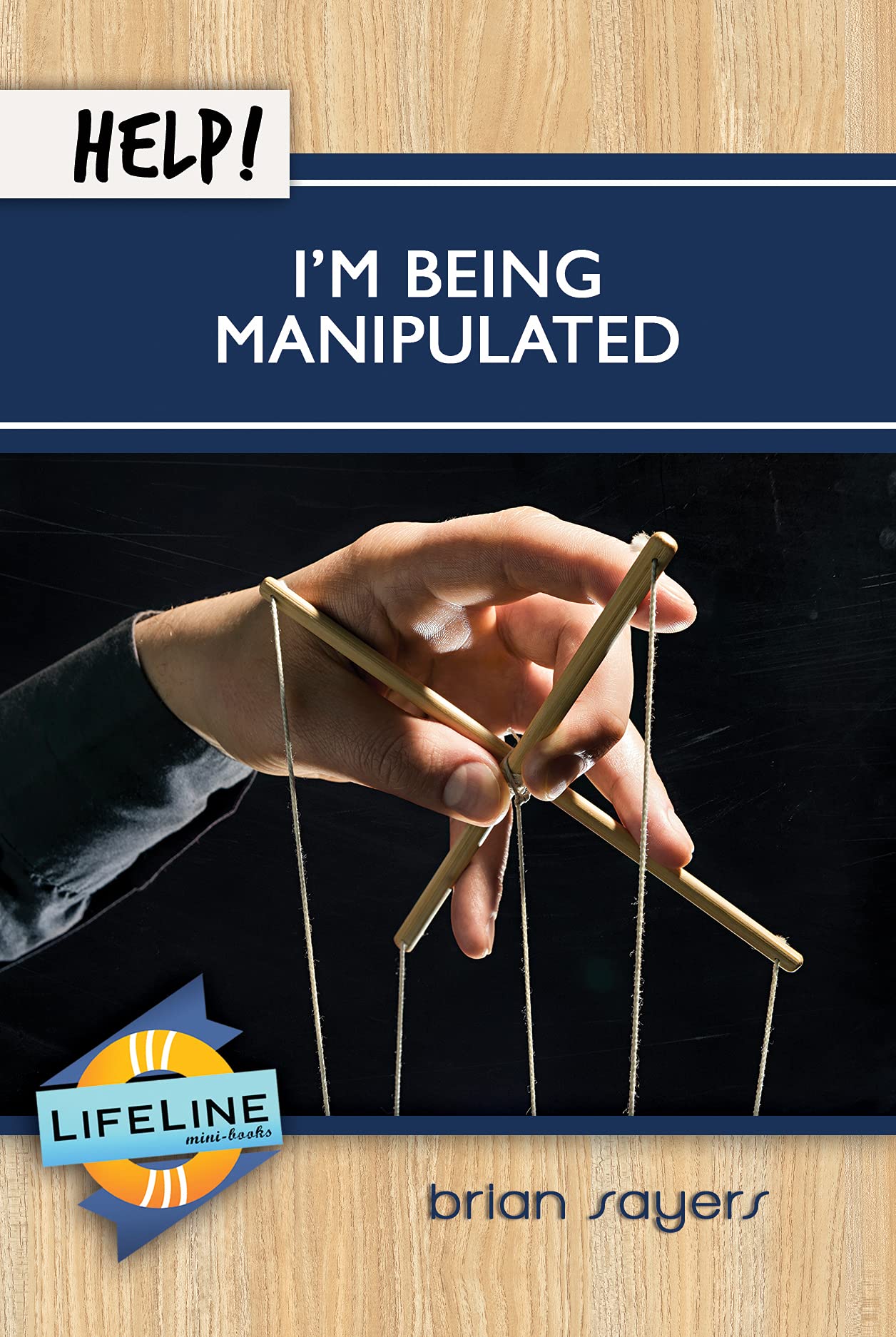Help! I’m Being Manipulated (LifeLine Mini-books) by Brian Sayers ...