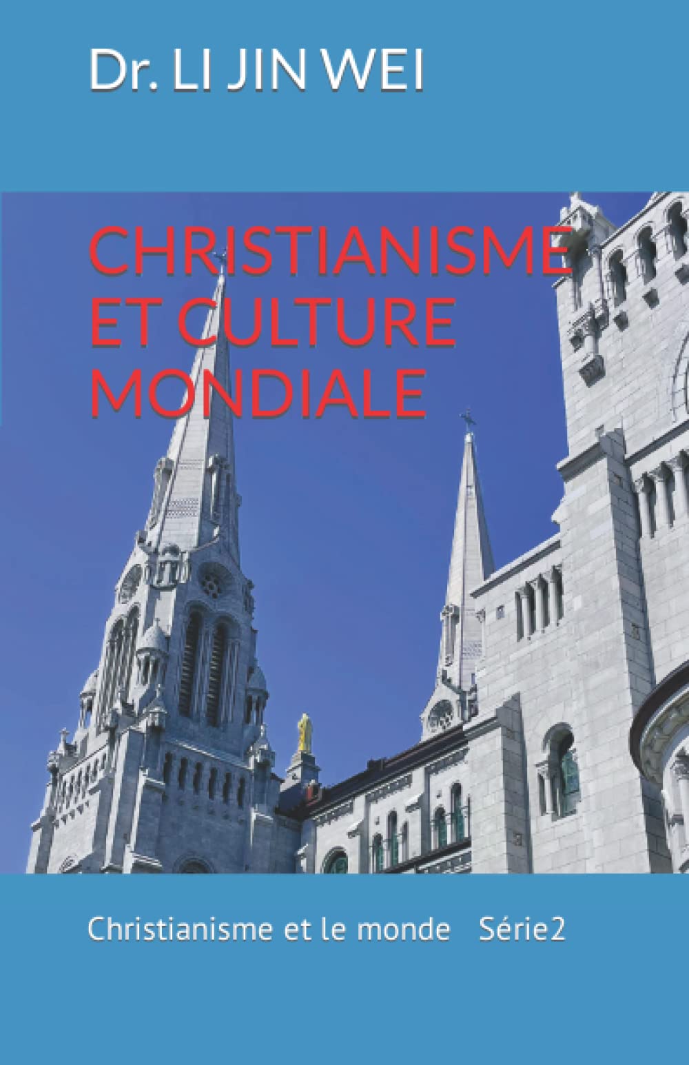 CHRISTIANISME ET CULTURE MONDIALE (LE CHRISTIANISME ET LE MONDE) by Dr ...