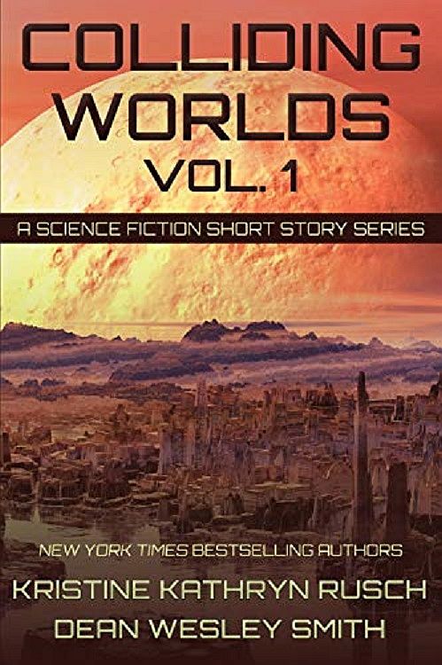 Colliding Worlds, Vol. 1: A Science Fiction Short Story Series by ...