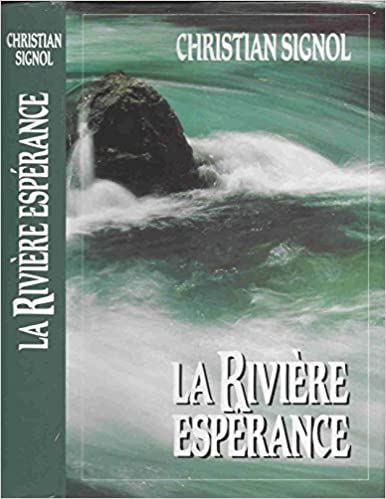 La Rivière espérance by Christian Signol | Goodreads