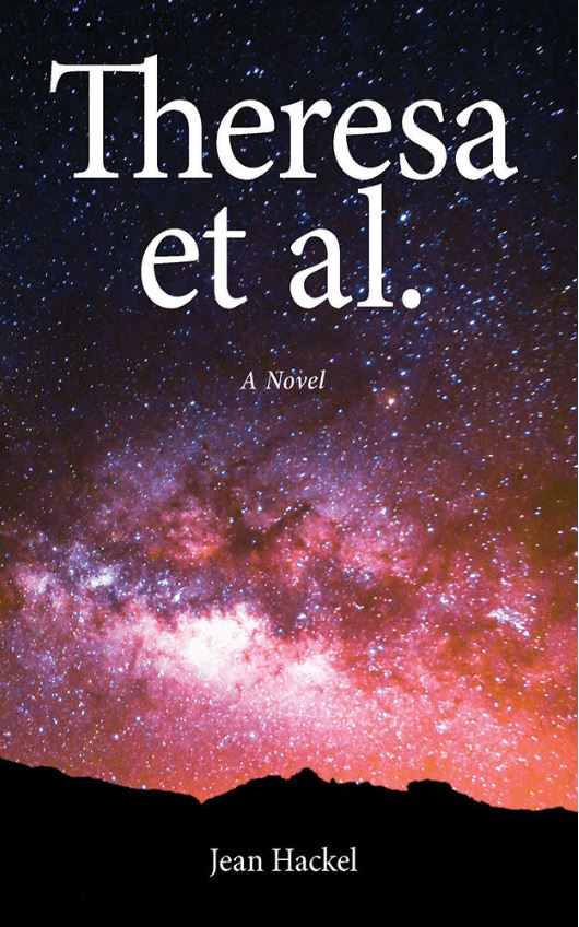 Theresa et al.: A Novel by Jean Hackel | Goodreads