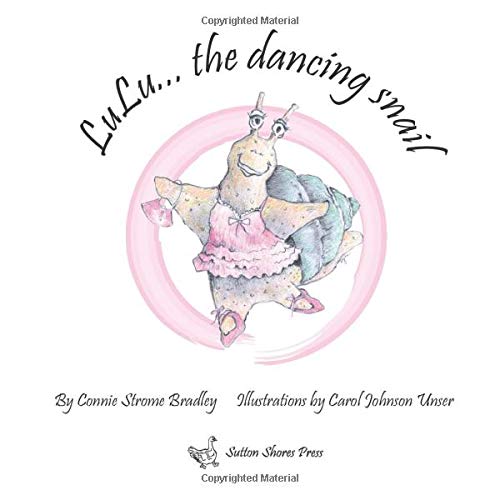 LuLu... the dancing snail: The Dancing Snail by Connie Strome Bradley | Goodreads