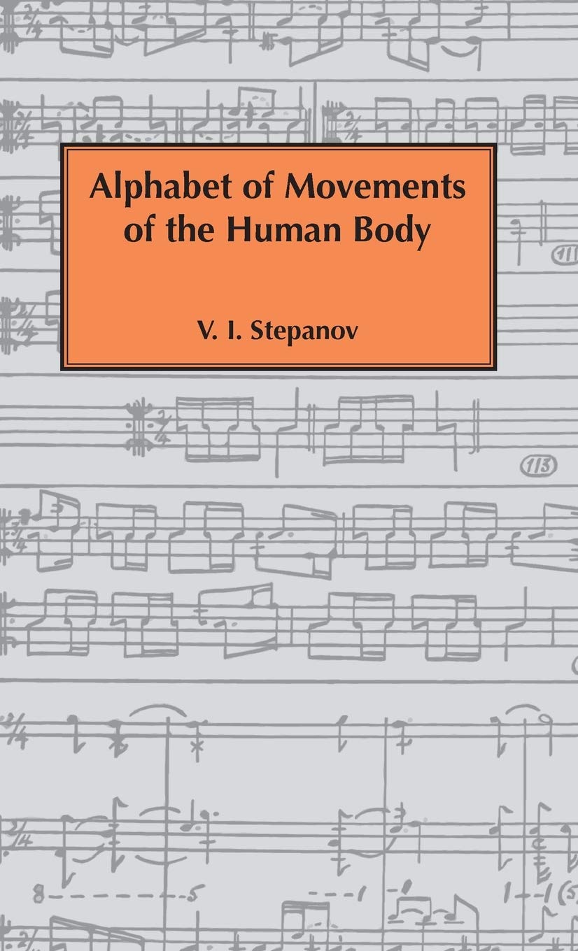 Alphabet of Movements of The Human Body by Vladimir Ivanovich Stepanov ...