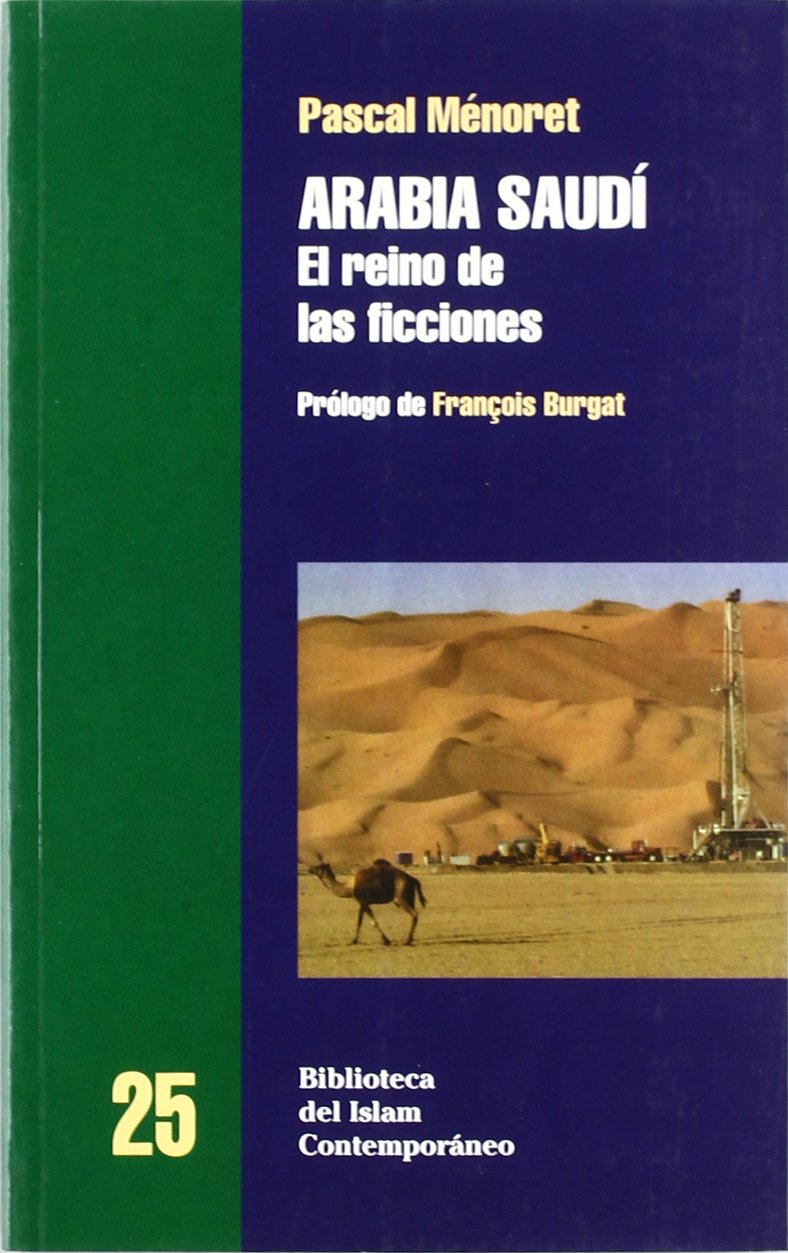Arabia Saudí : el reino de las ficciones by Pascal Menoret | Goodreads