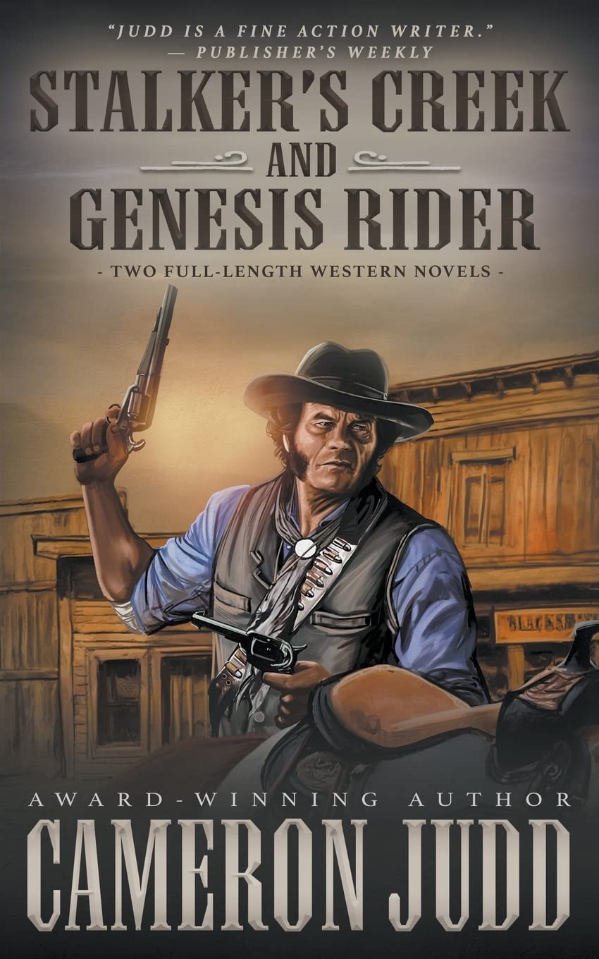 Stalker's Creek and Genesis Rider: Two Full Length Western Novels by Cameron Judd | Goodreads