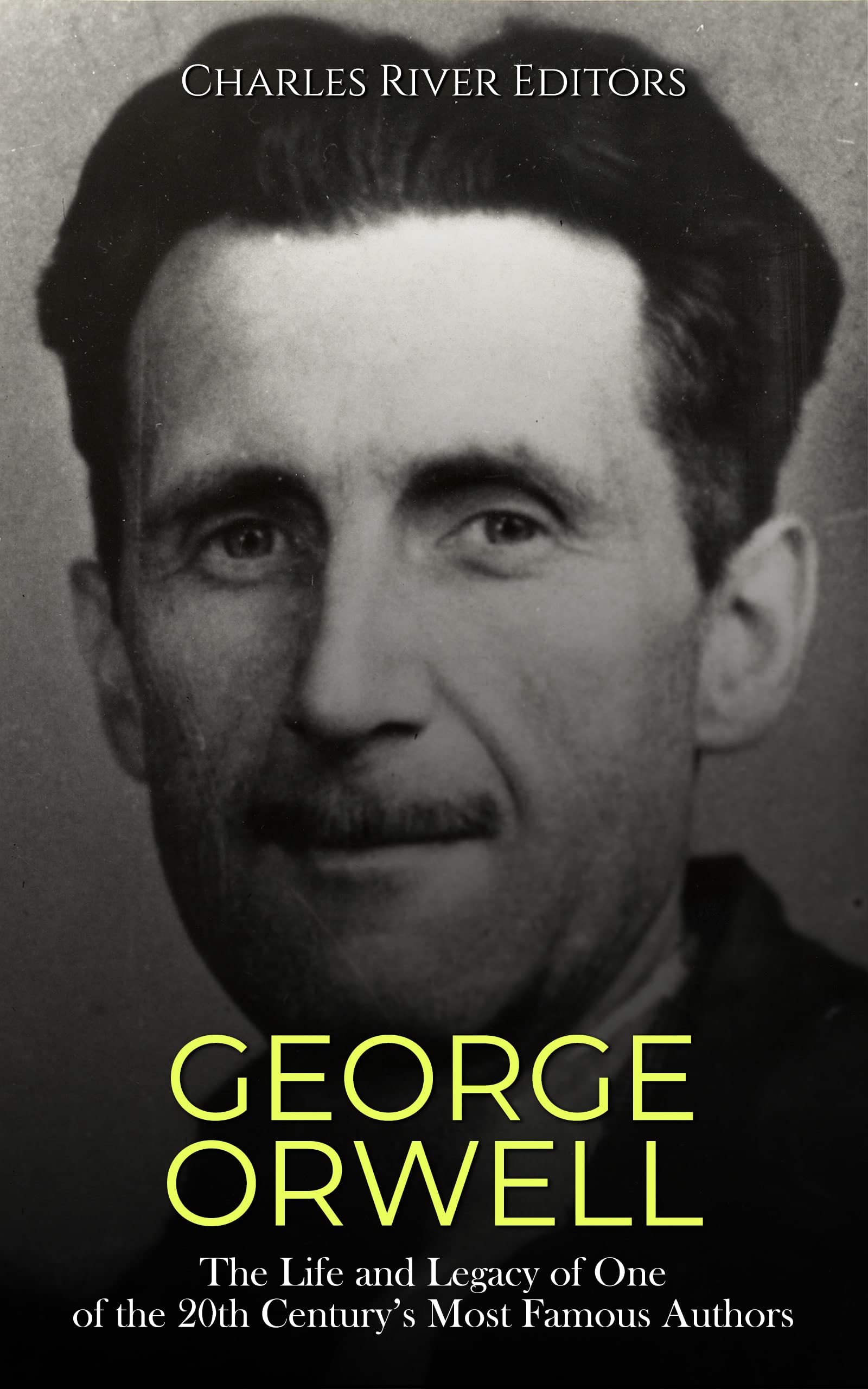 George Orwell: The Life and Legacy of One of the 20th Century’s Most ...
