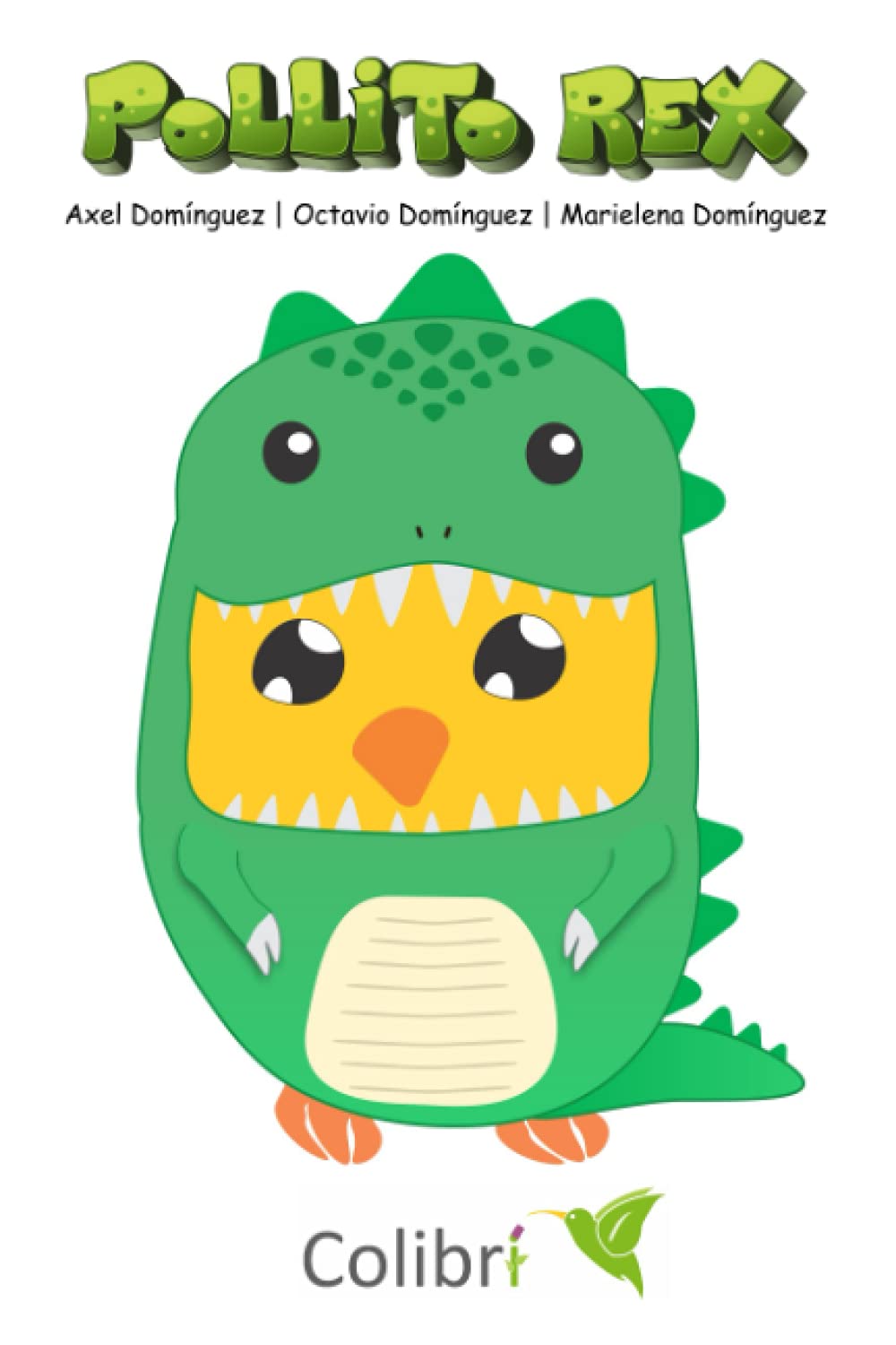 Pollito Rex by Dr. Jorge Axel Domínguez-López | Goodreads