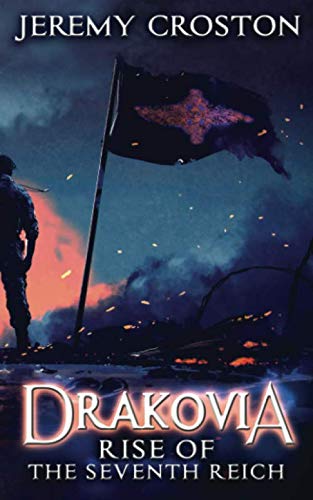 Rise of the Seventh Reich (Drakovia) by Jeremy Croston | Goodreads