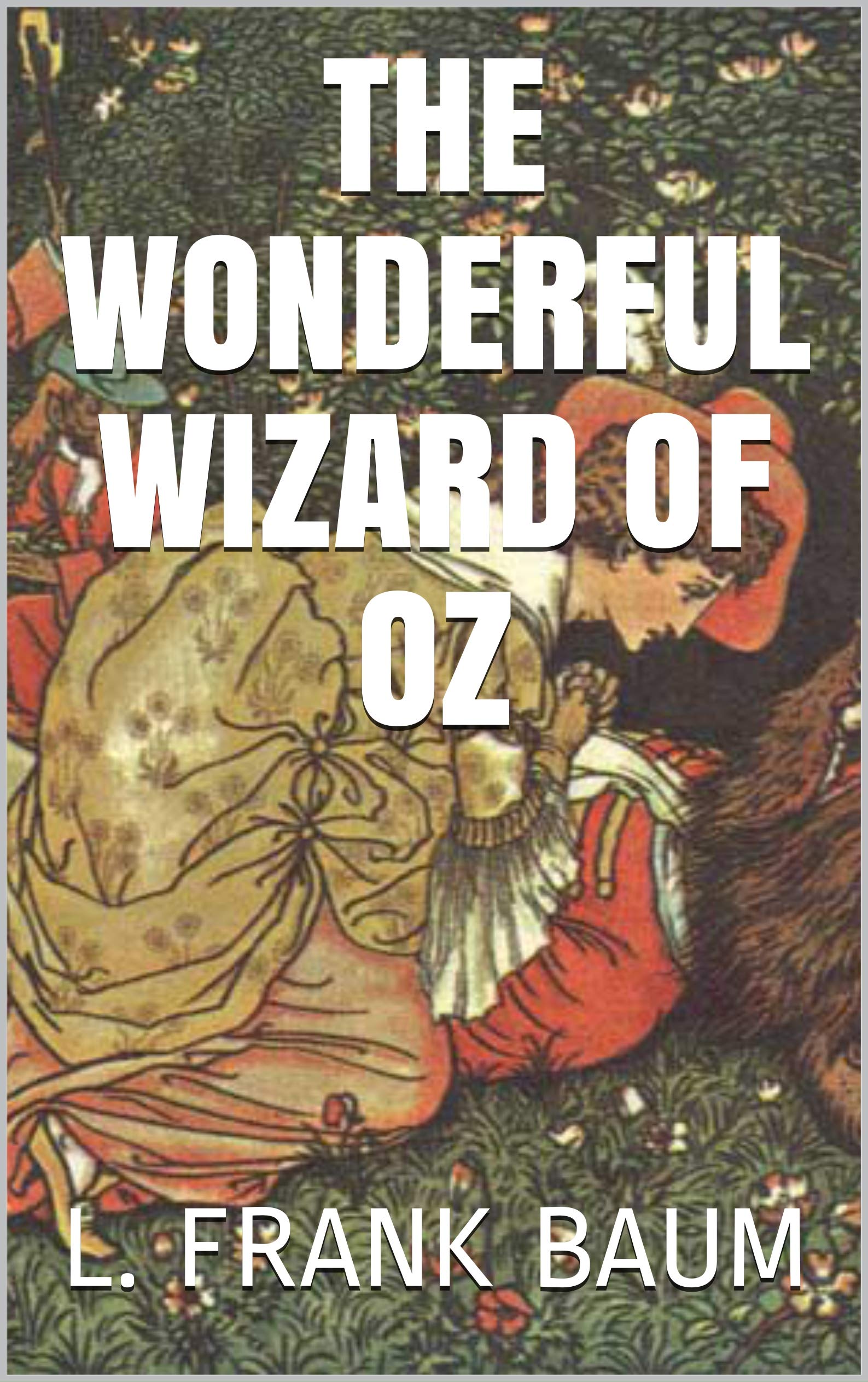 The Wonderful Wizard of Oz (Illustrated) by L. Frank Baum | Goodreads