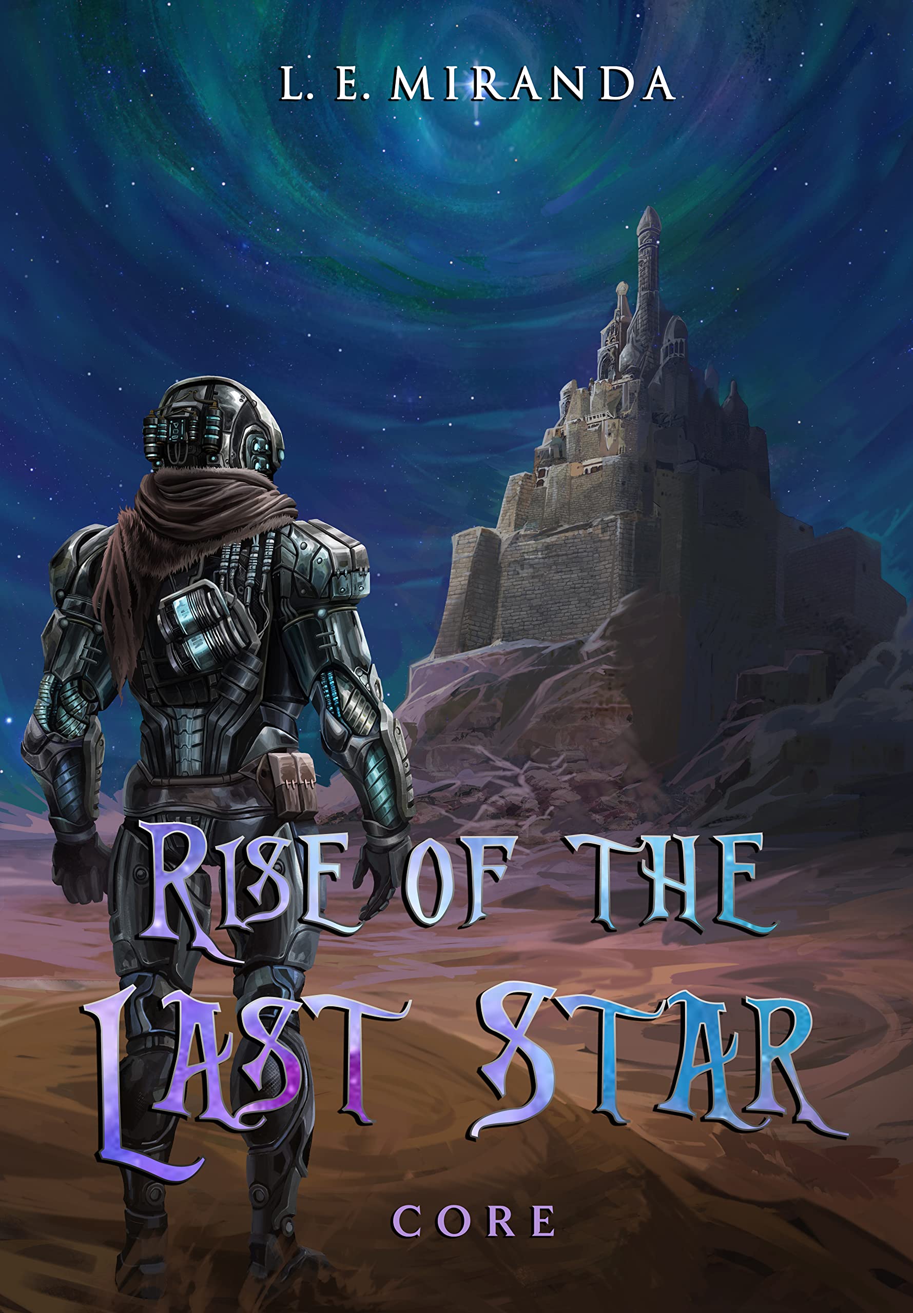 Core (Rise of the Last Star, #3) by L.E. Miranda | Goodreads