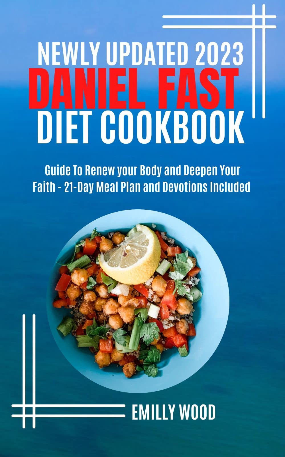 NEWLY UPDATED 2023 DANIEL FAST DIET COOKBOOK : Guide To Renew your Body ...