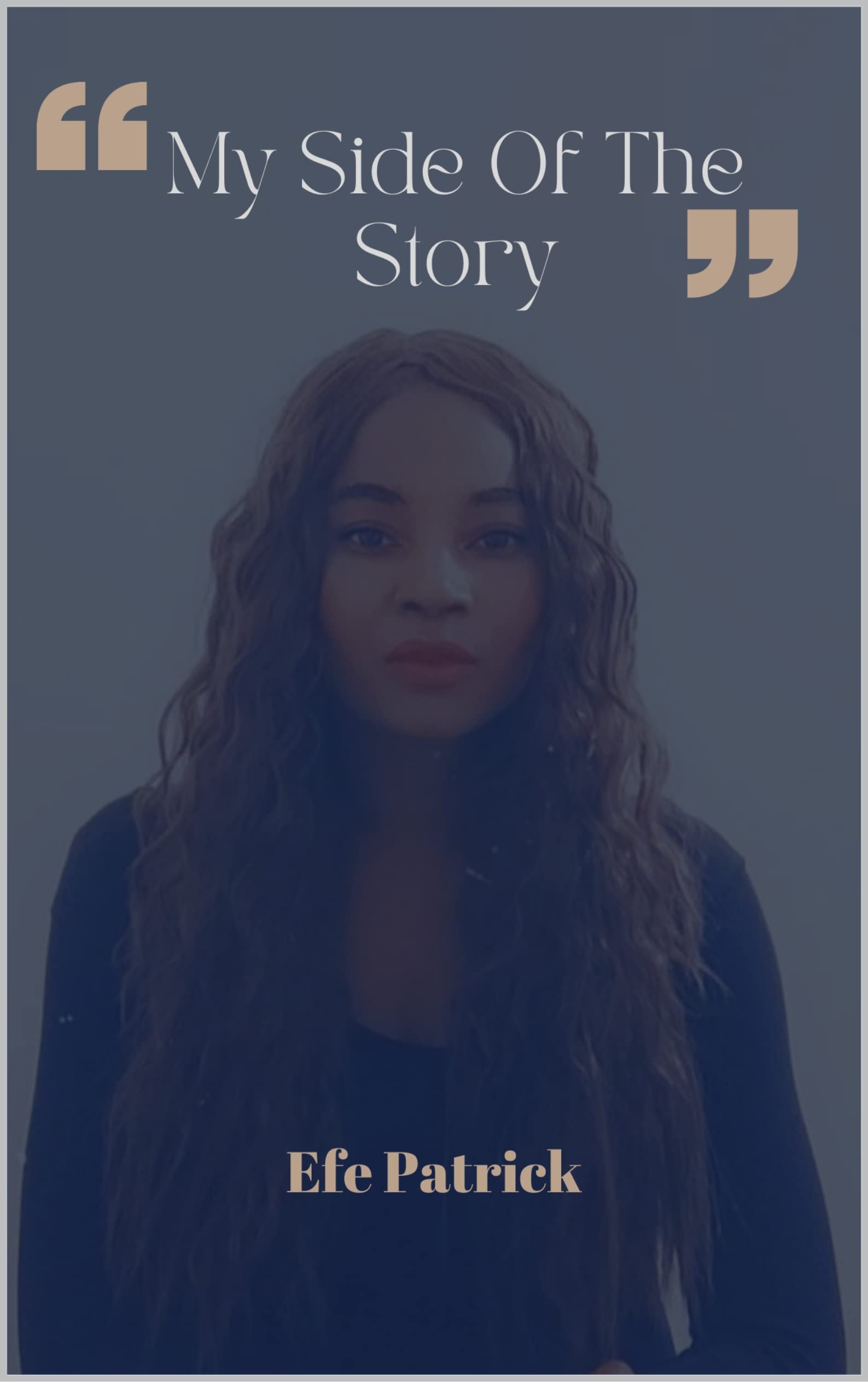 My Side of the Story by Efe Patrick | Goodreads